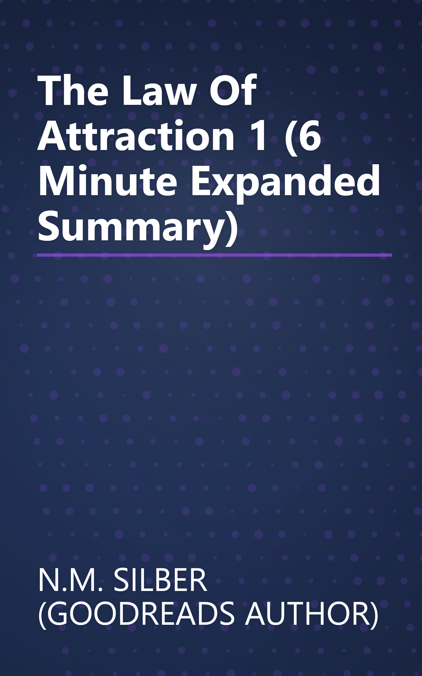 The Law Of Attraction 1 (6 Minute   Expanded Summary) book cover