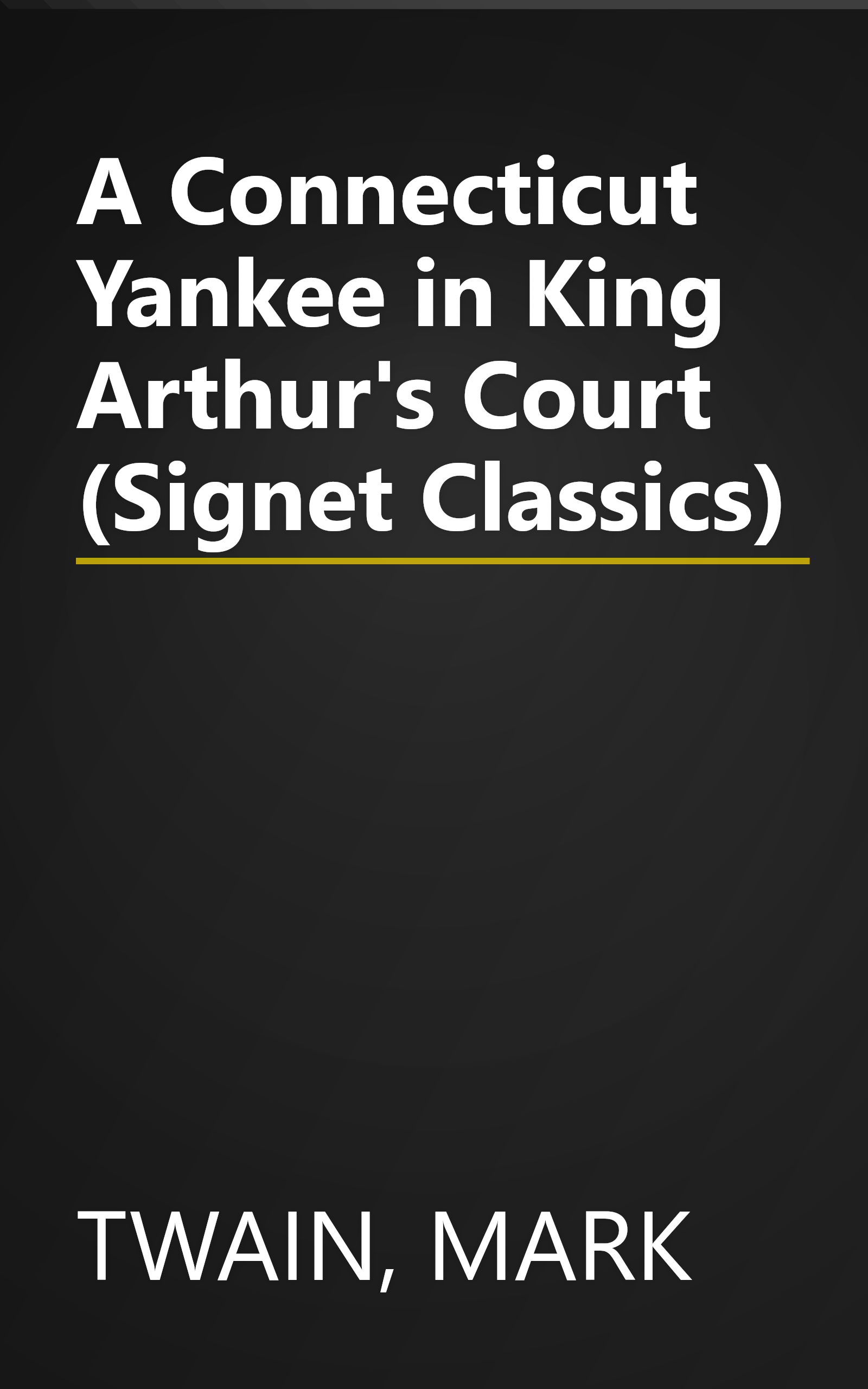 A Connecticut Yankee in King Arthur's Court (Signet Classics) book cover