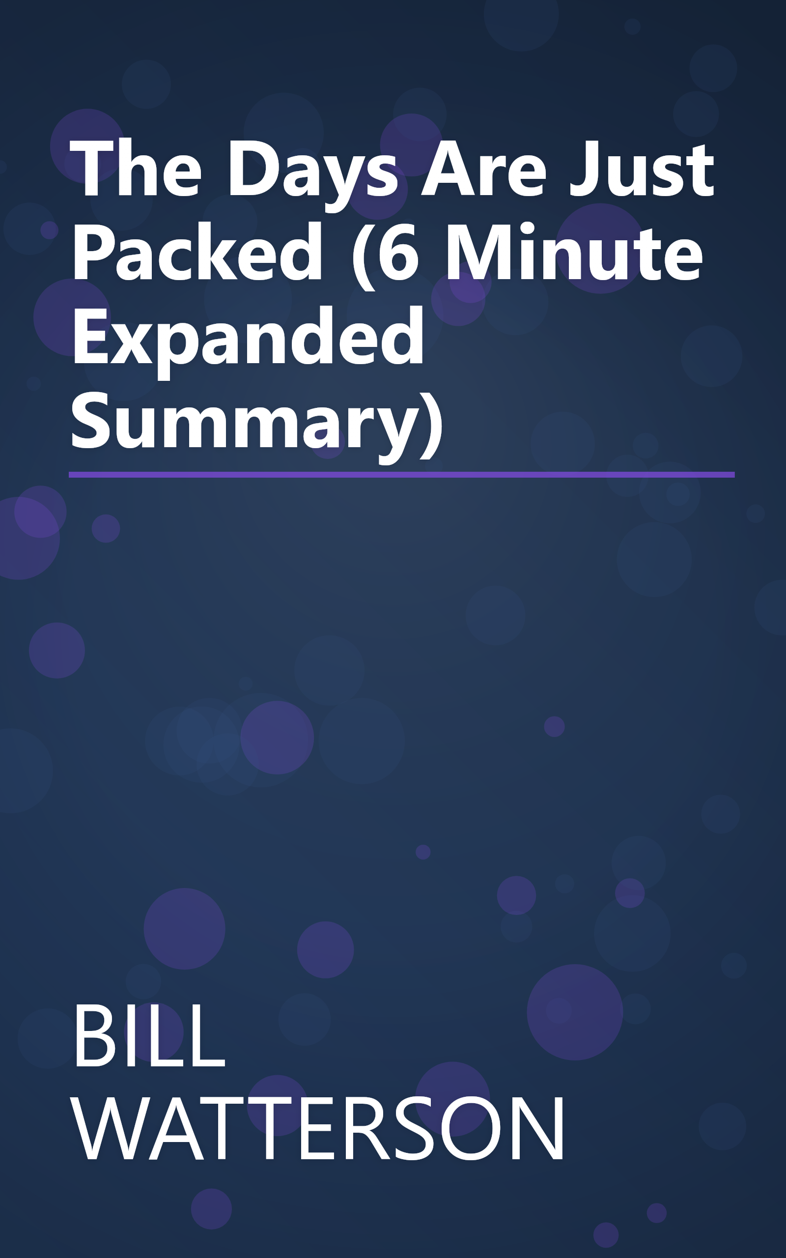 The Days Are Just Packed (6 Minute   Expanded Summary) book cover