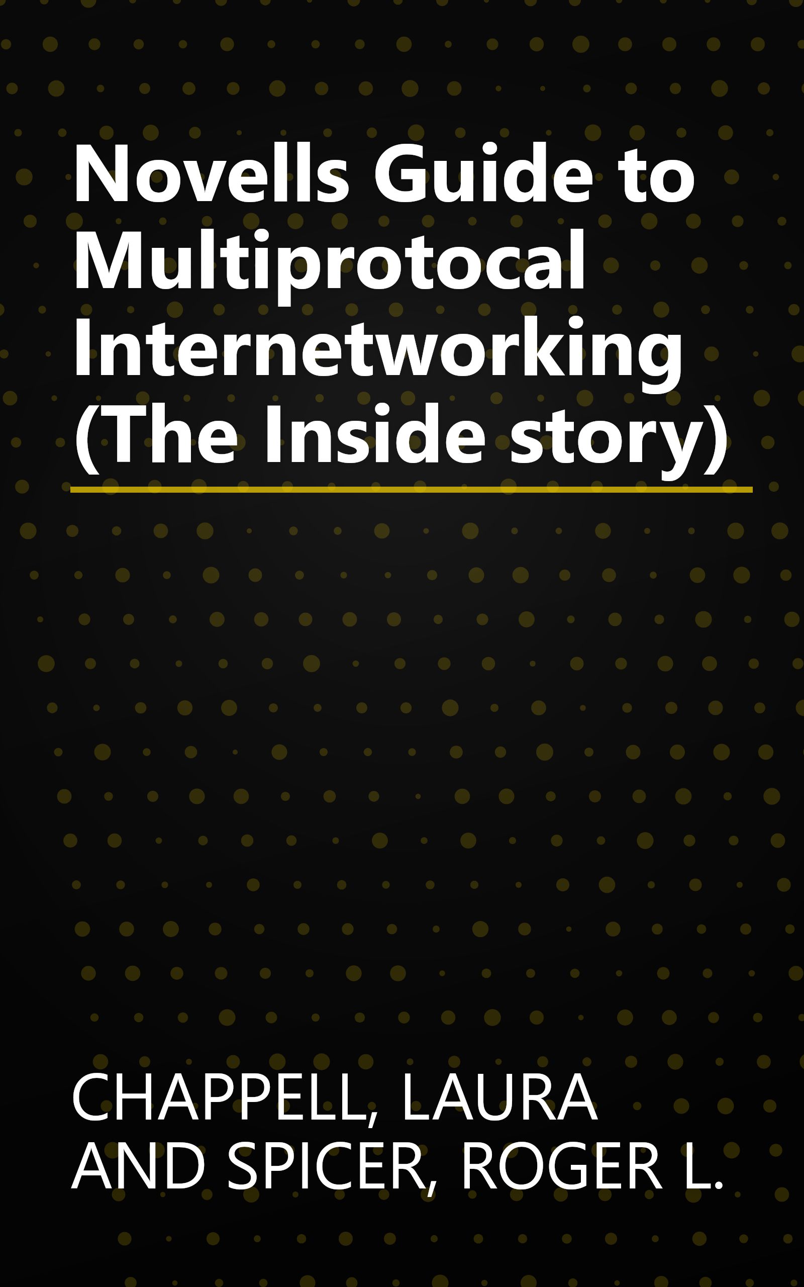 Novells Guide to Multiprotocal Internetworking (The Inside story) book cover