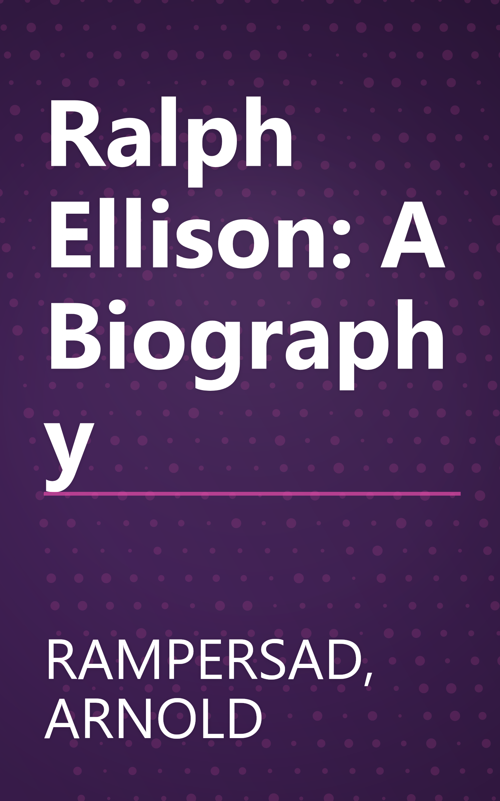 Ralph Ellison: A Biography book cover