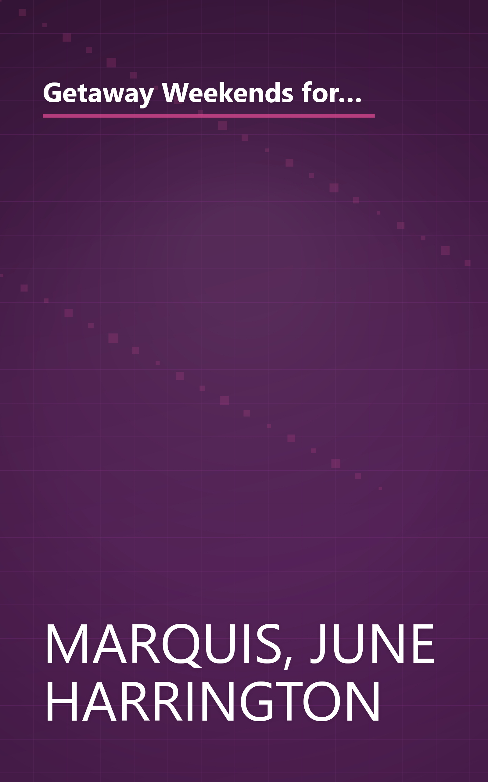 Getaway Weekends for Two: Special Places to Stay, Romantic Restaurants to Visit, a Variety of Things to Do and See in Virginia, West Virginia, P book cover