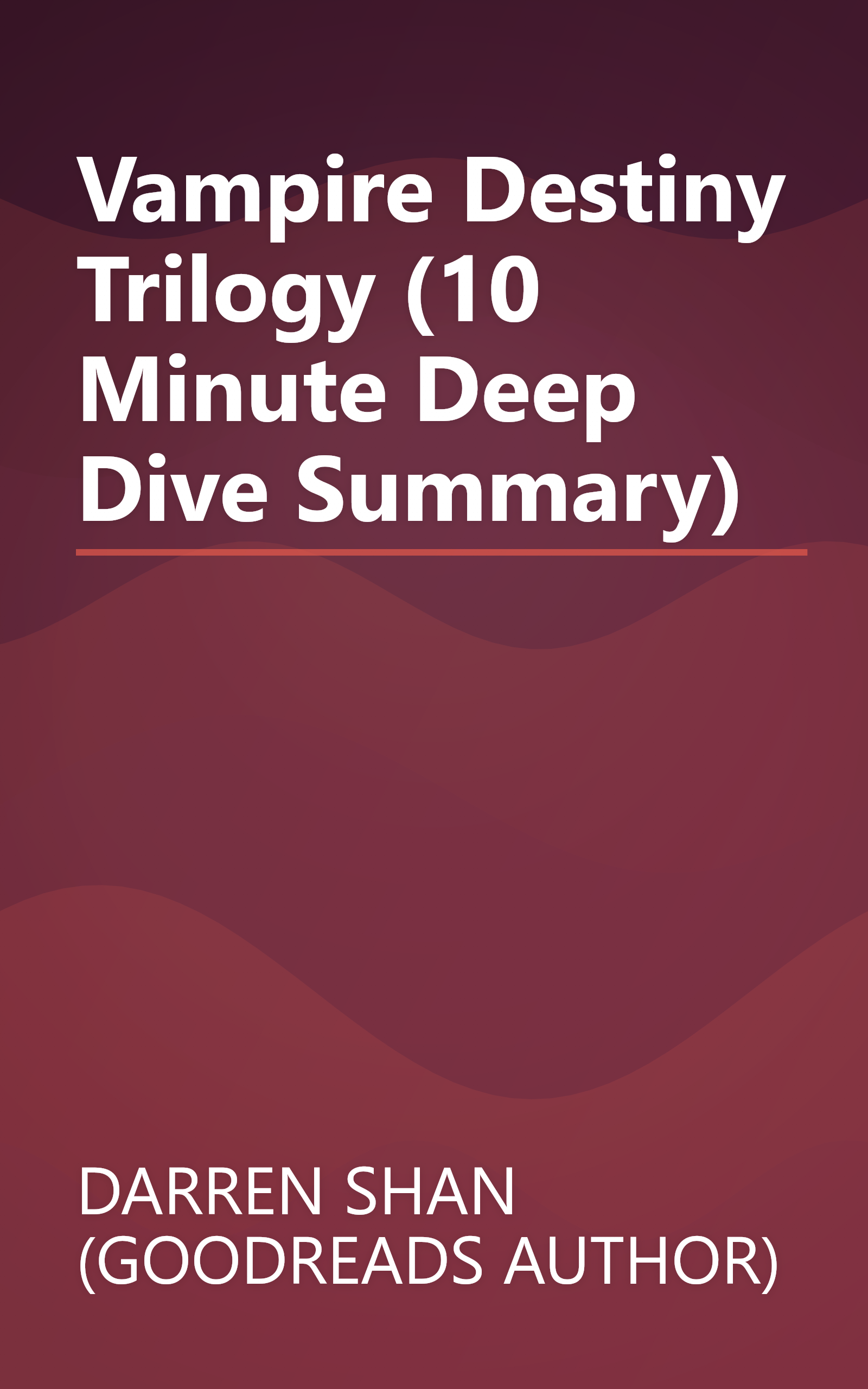 Vampire Destiny Trilogy (10 Minute   Deep Dive Summary) book cover