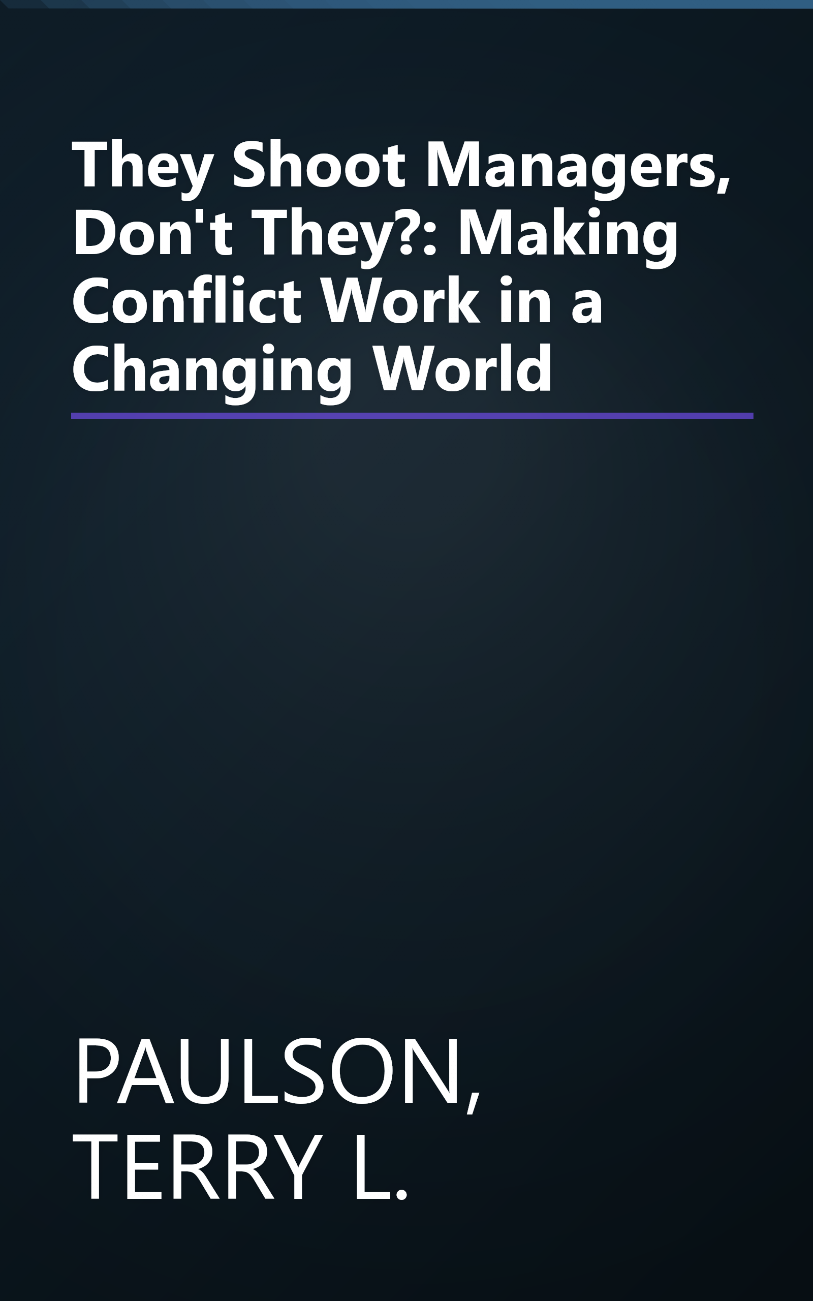 They Shoot Managers, Don't They?: Making Conflict Work in a Changing World book cover