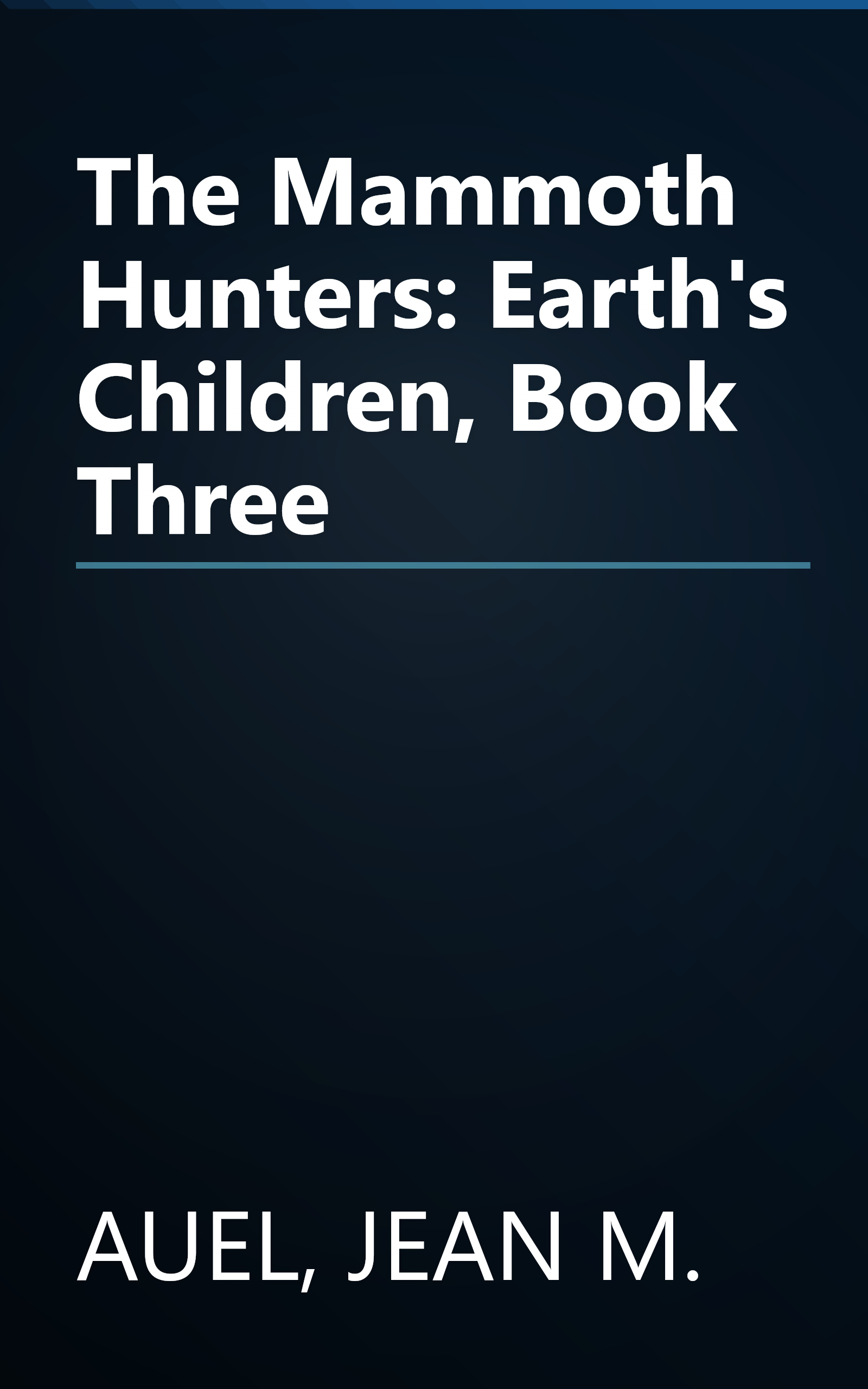 The Mammoth Hunters: Earth's Children, Book Three book cover