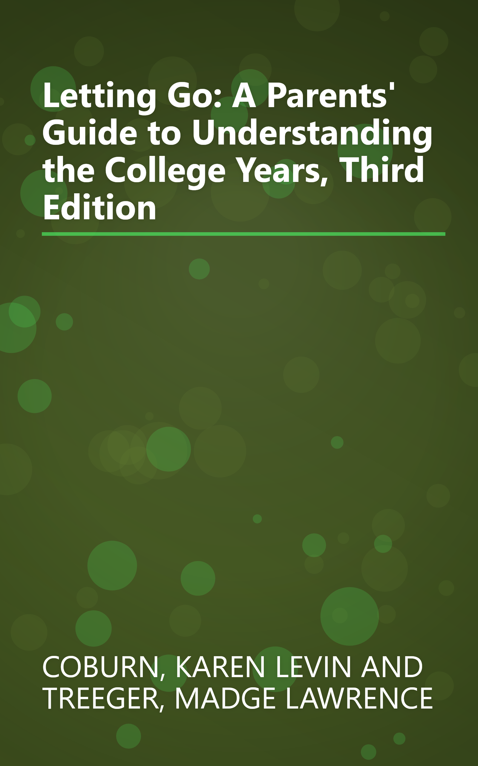 Letting Go: A Parents' Guide to Understanding the College Years, Third Edition book cover