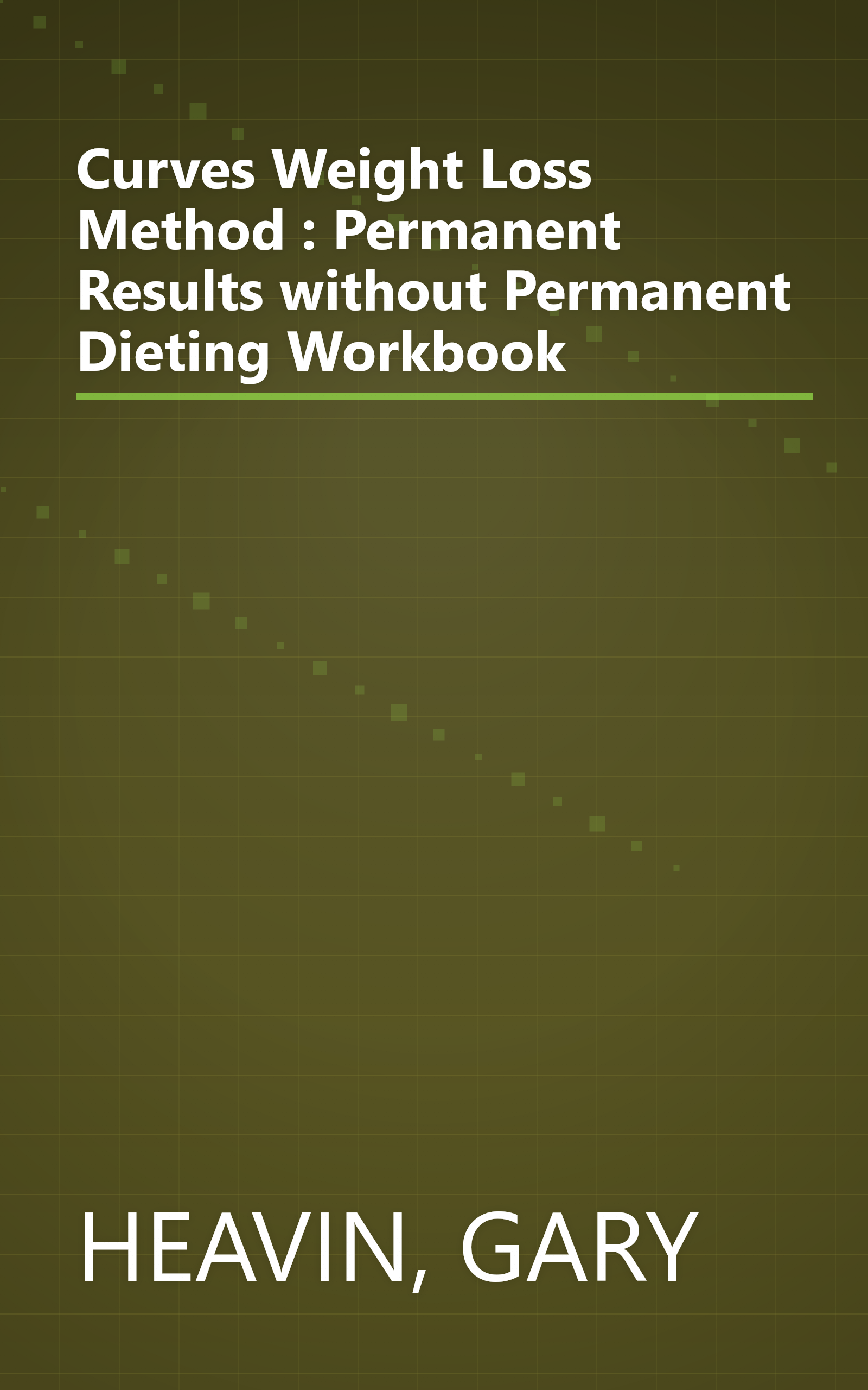 Curves Weight Loss Method : Permanent Results without Permanent Dieting Workbook book cover