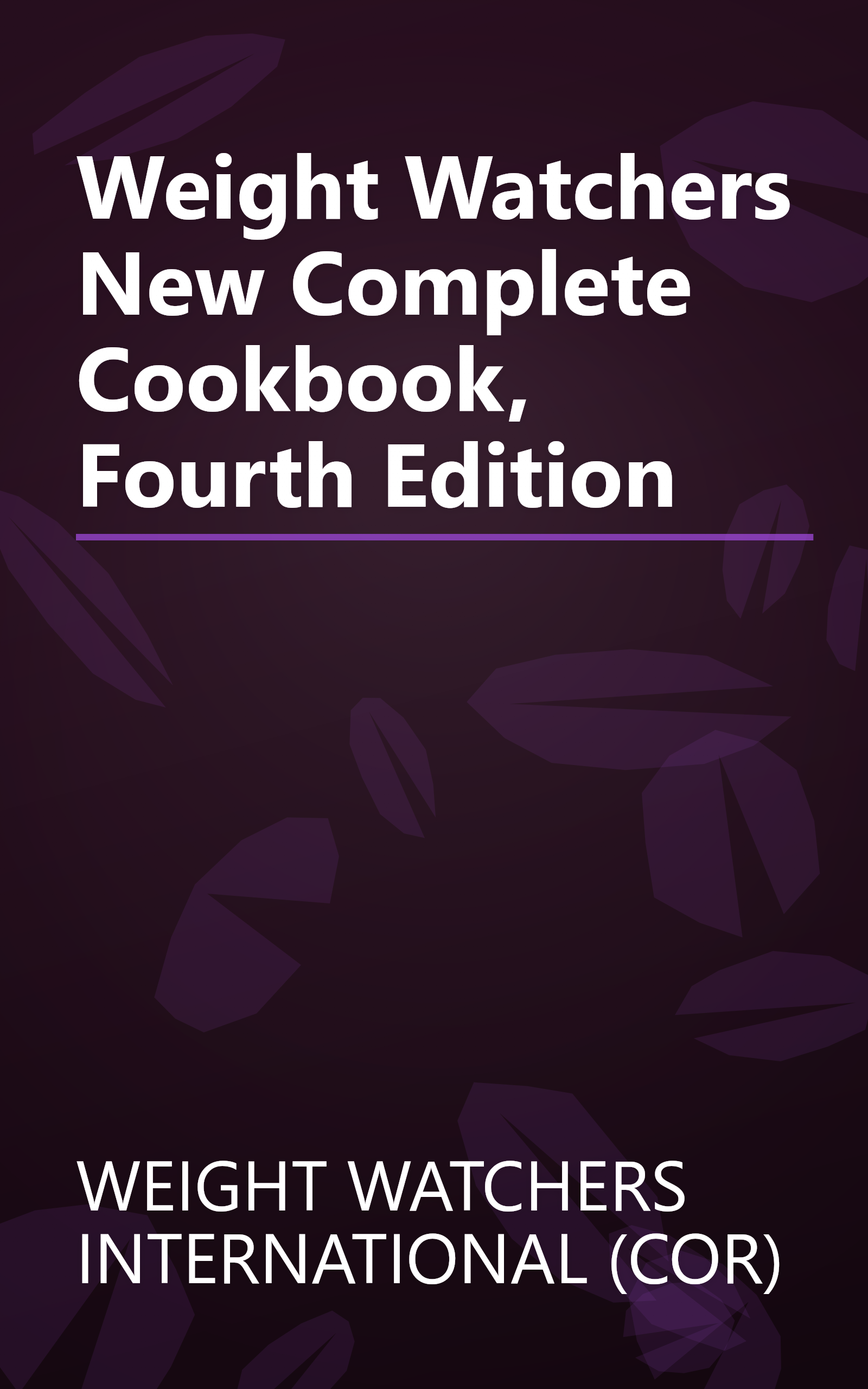 Weight Watchers New Complete Cookbook, Fourth Edition book cover