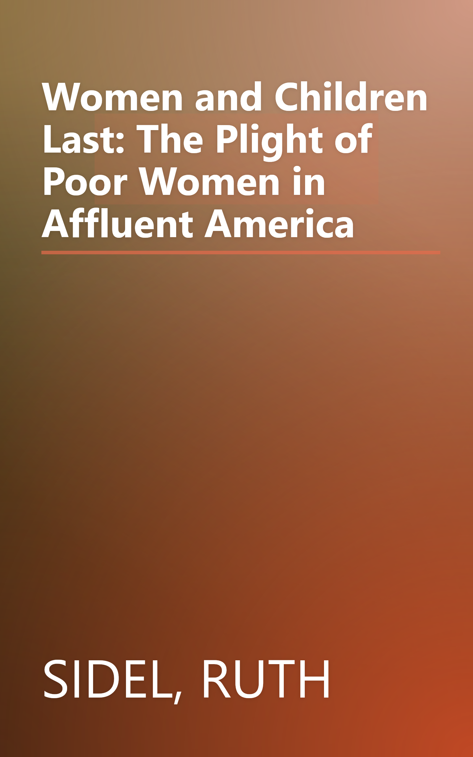 Women and Children Last: The Plight of Poor Women in Affluent America book cover
