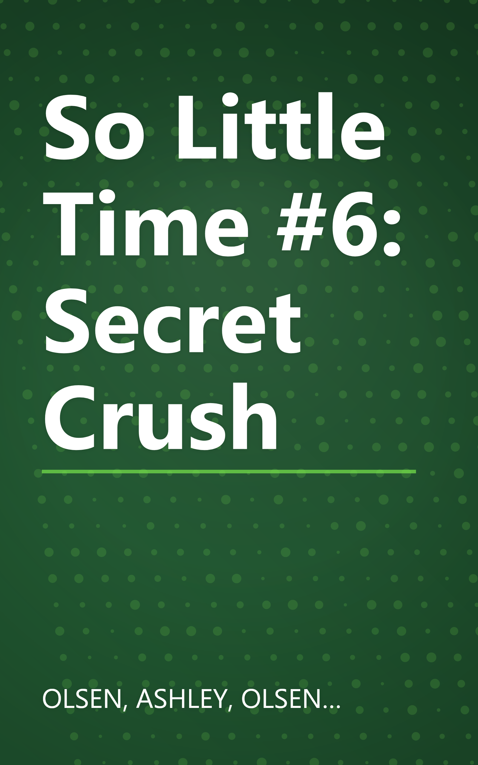 So Little Time #6: Secret Crush book cover