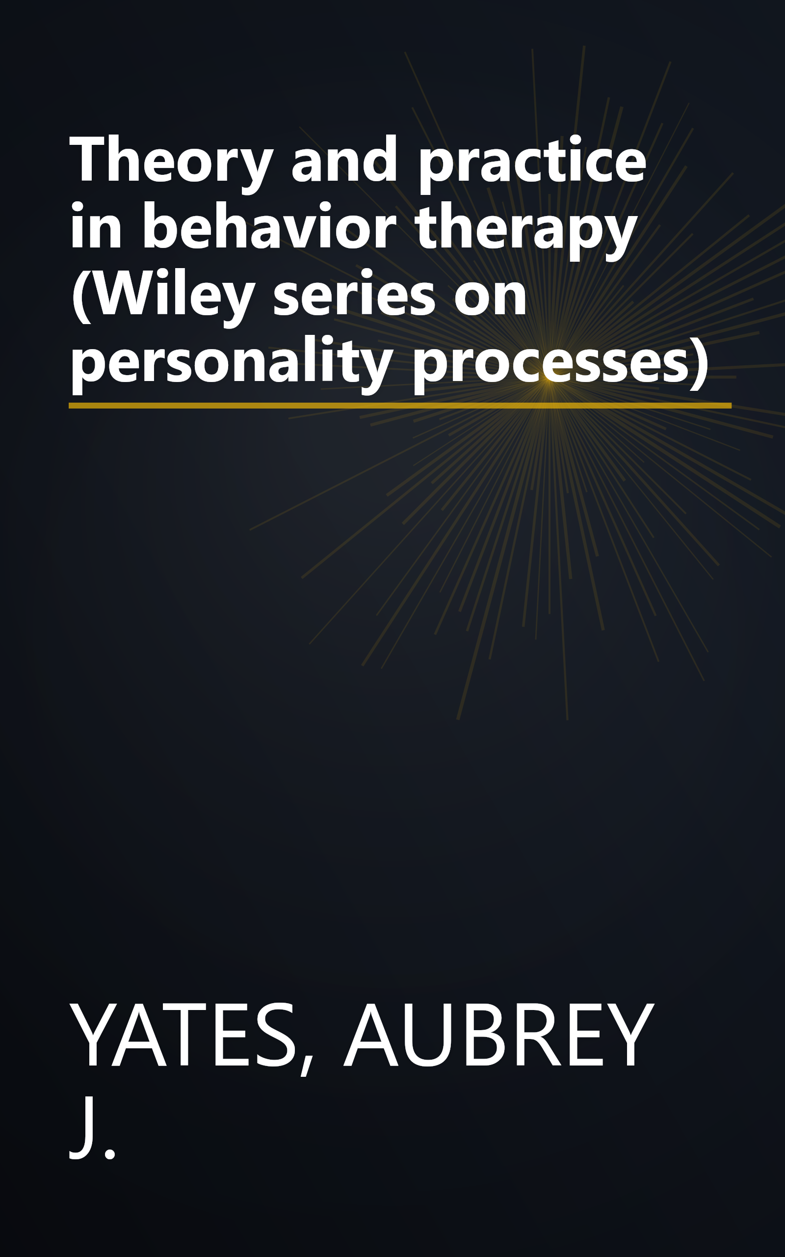 Theory and practice in behavior therapy (Wiley series on personality processes) book cover
