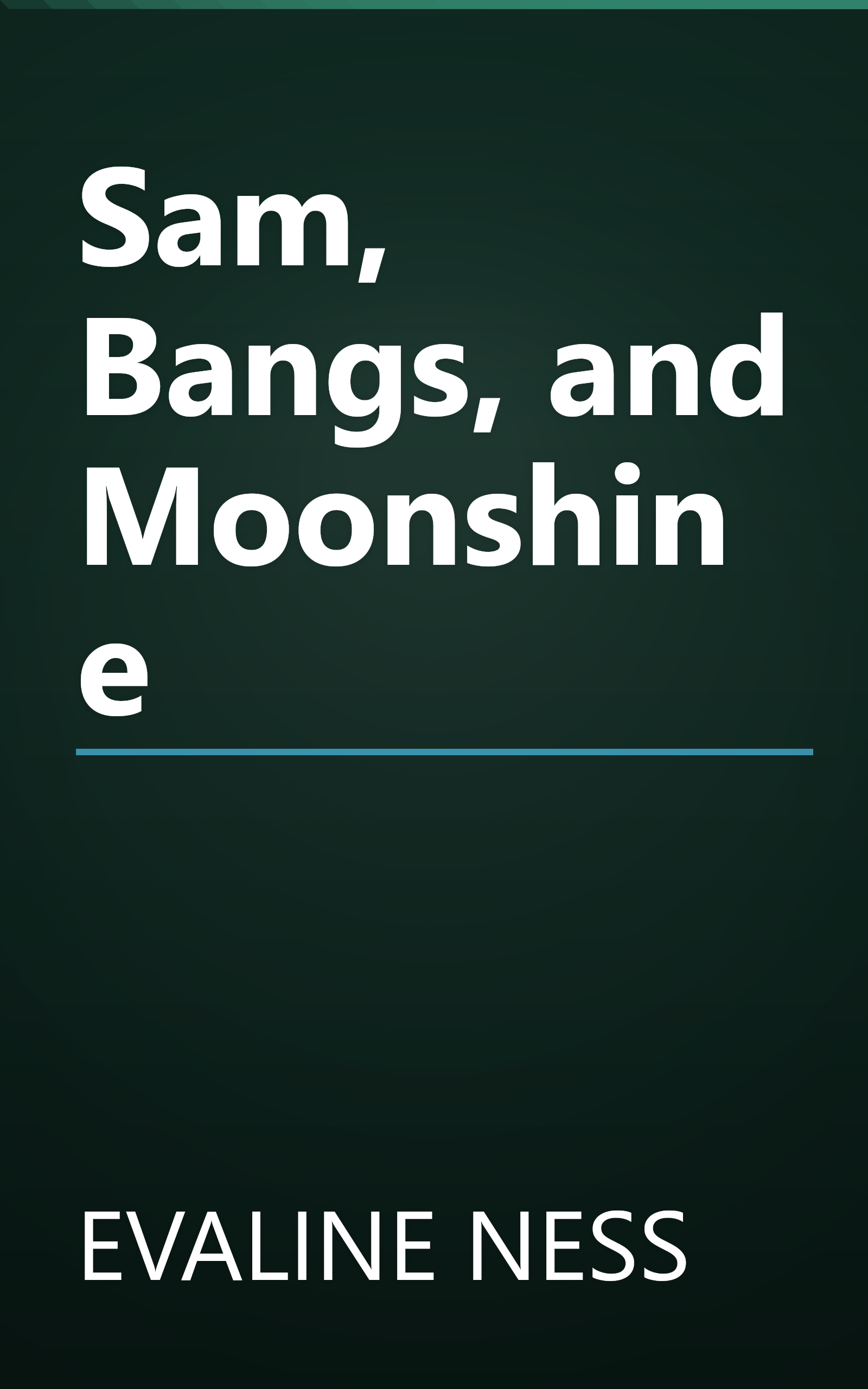 Sam, Bangs, and Moonshine book cover