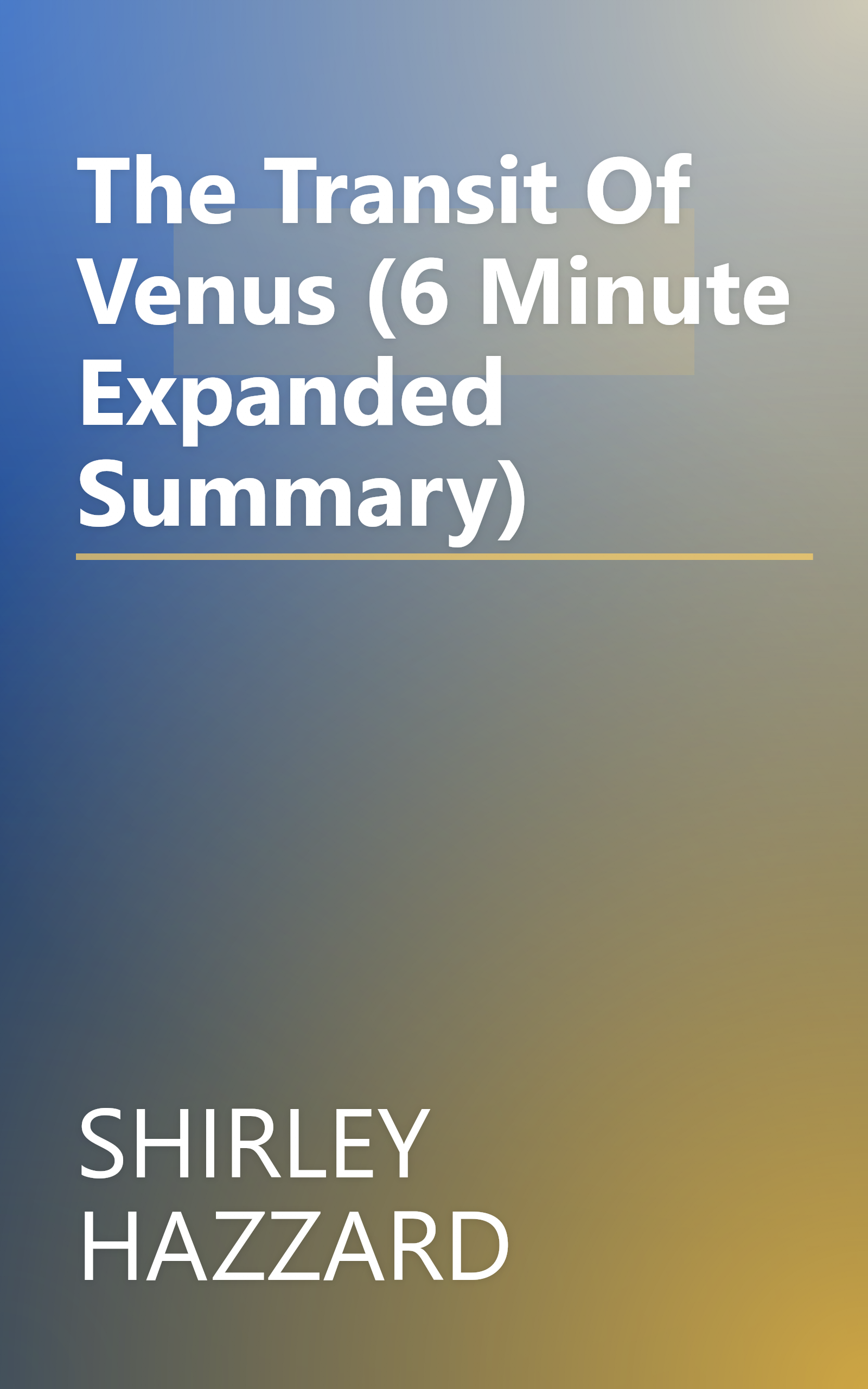 The Transit Of Venus (6 Minute   Expanded Summary) book cover