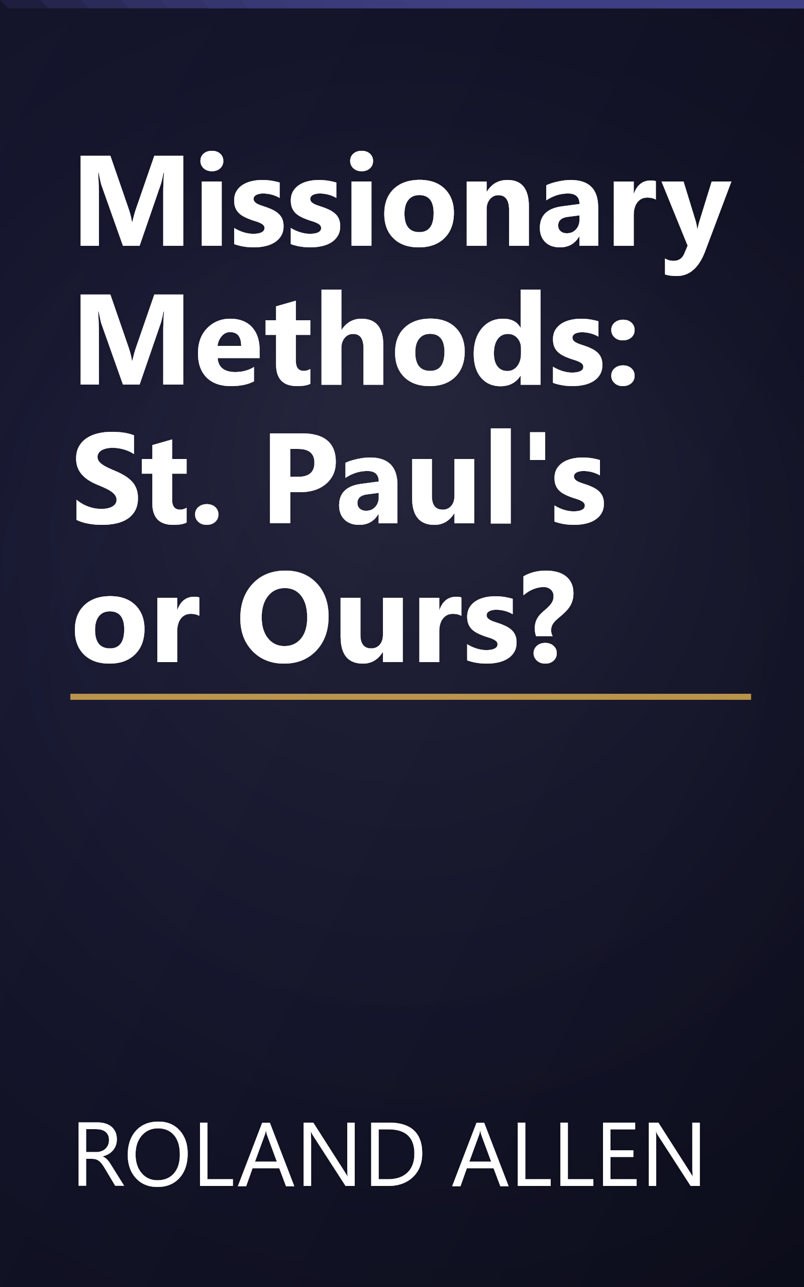 Missionary Methods: St. Paul's or Ours? book cover