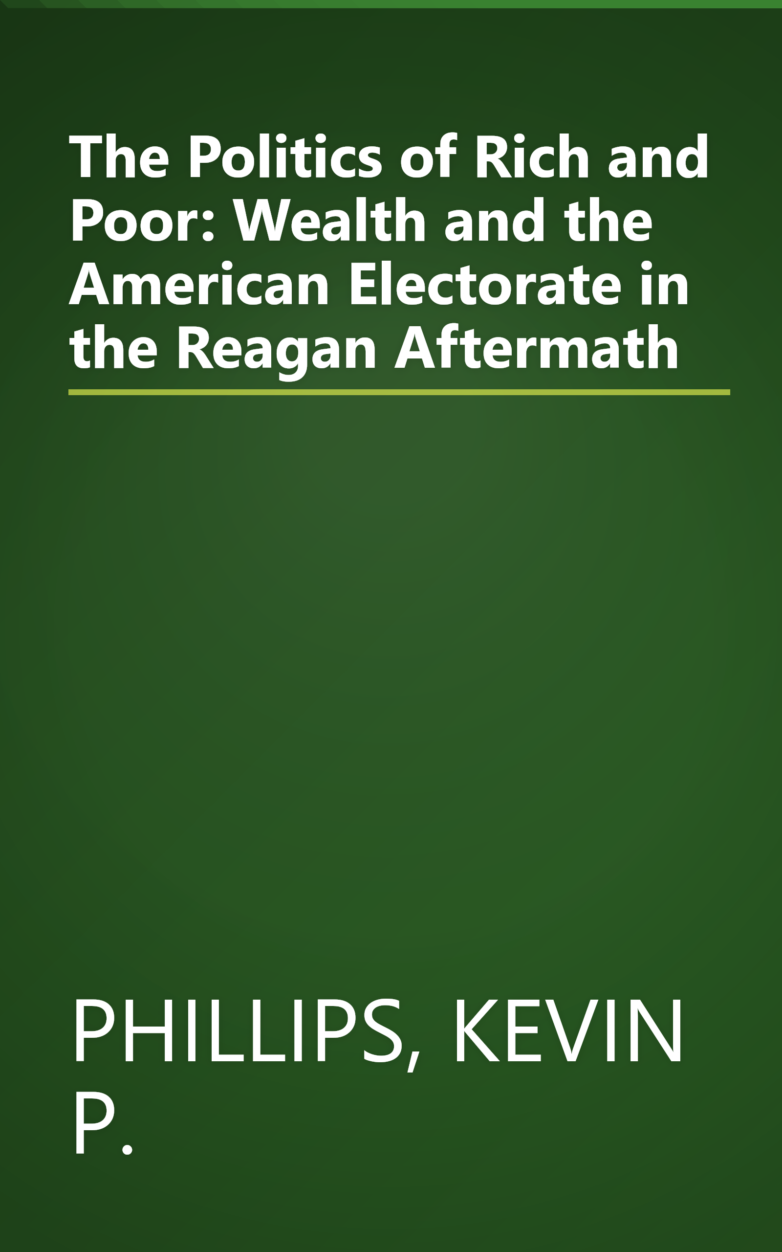 The Politics of Rich and Poor: Wealth and the American Electorate in the Reagan Aftermath book cover