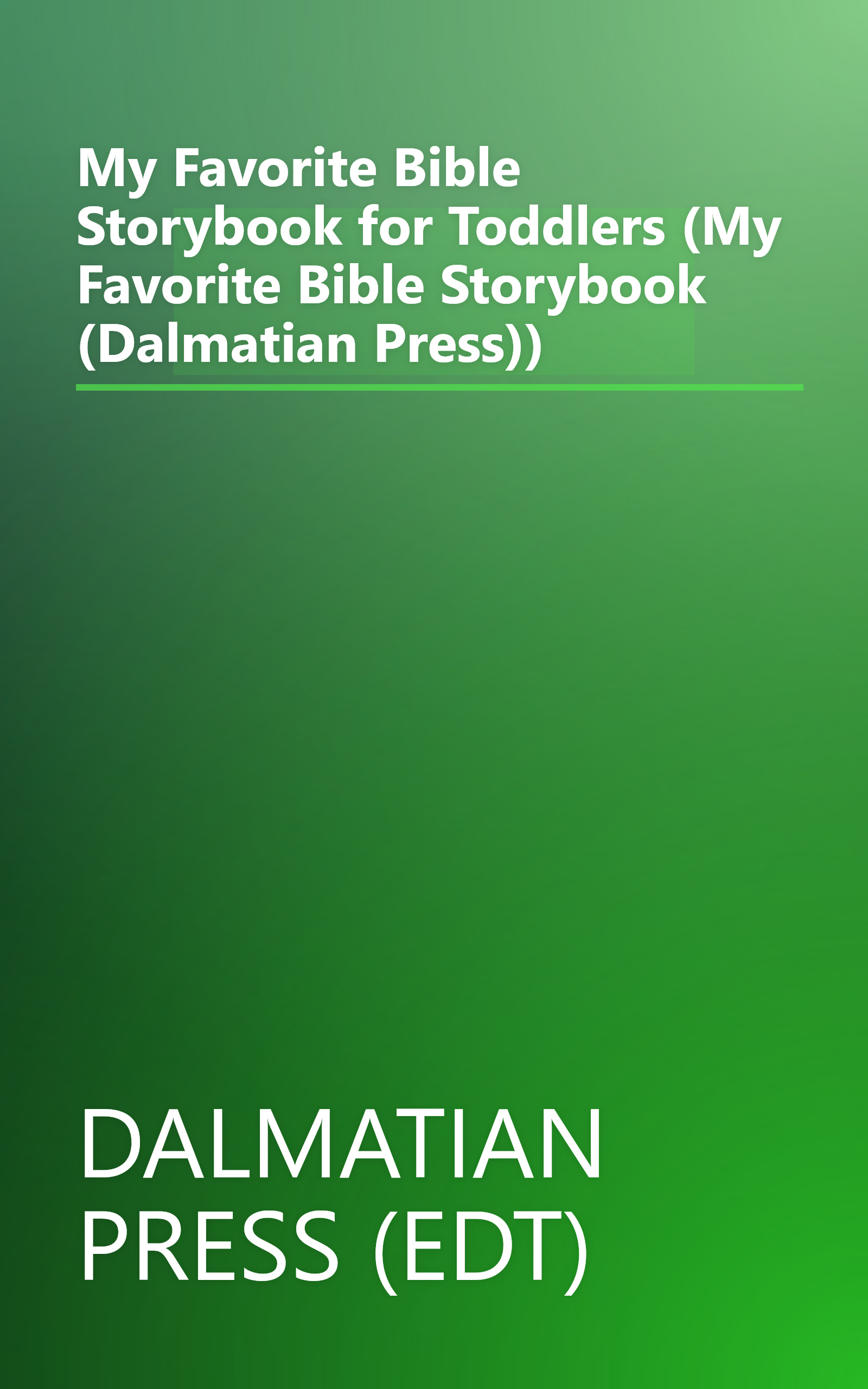 My Favorite Bible Storybook for Toddlers (My Favorite Bible Storybook (Dalmatian Press)) book cover