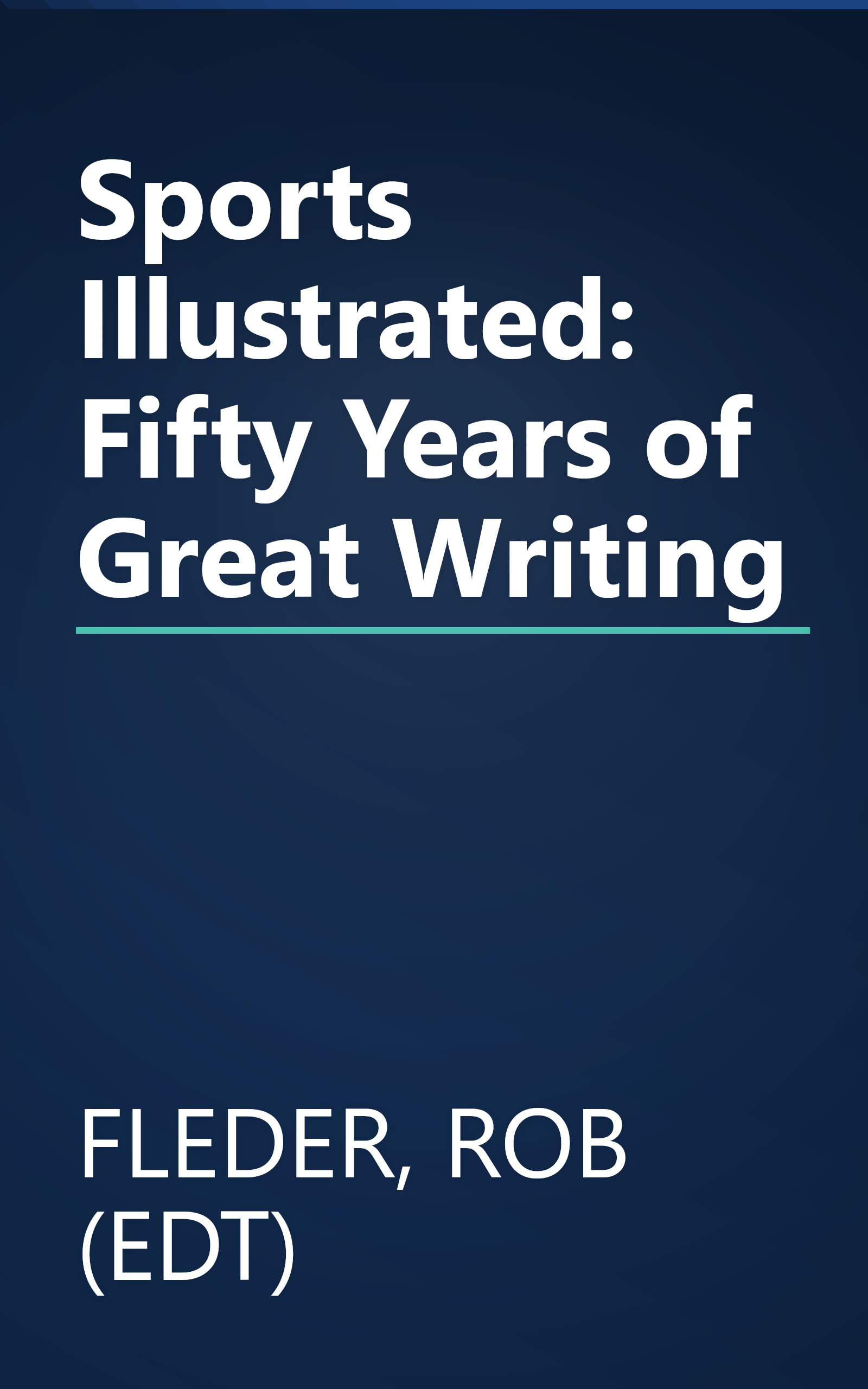 Sports Illustrated: Fifty Years of Great Writing book cover