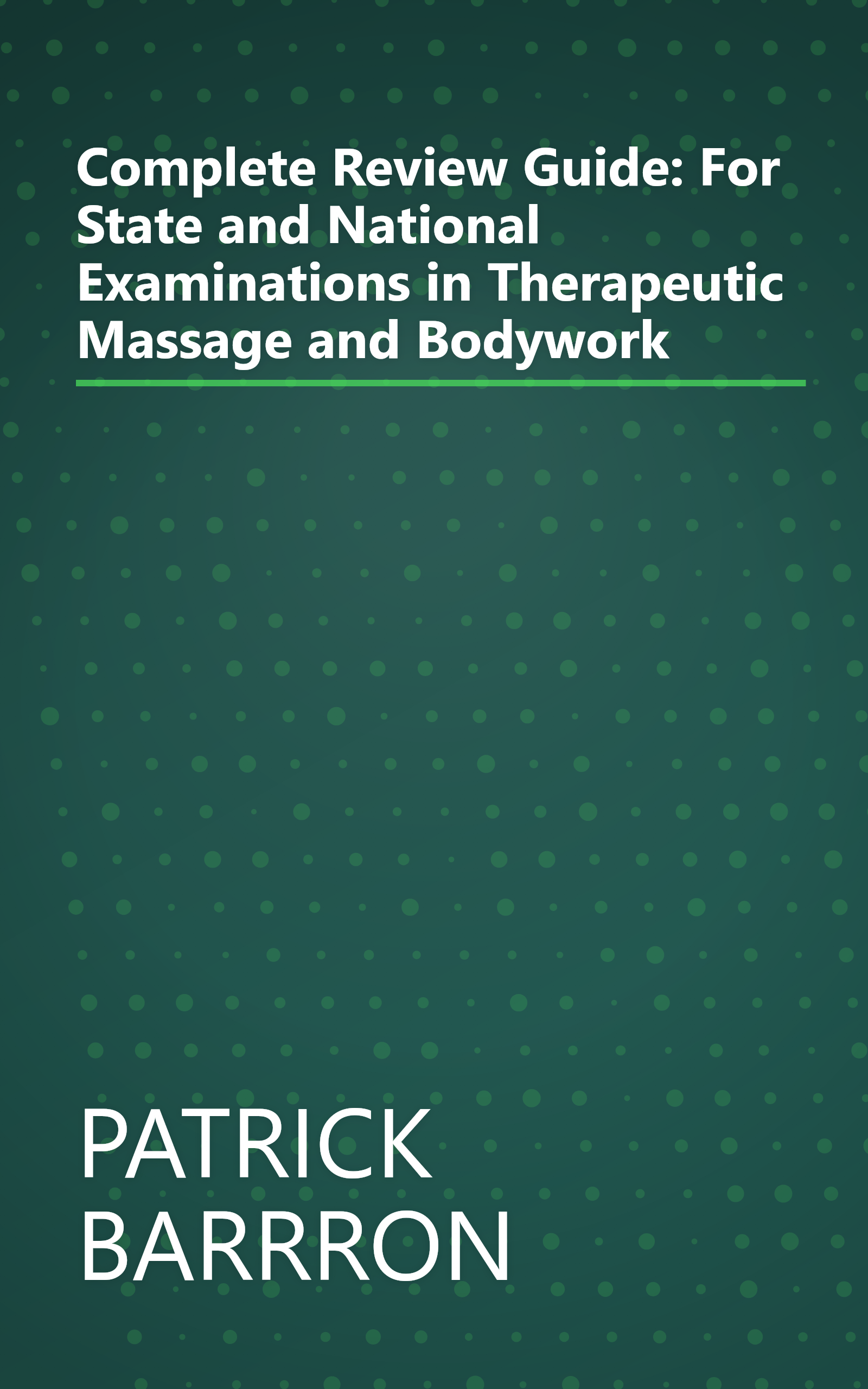 Complete Review Guide: For State and National Examinations in Therapeutic Massage and Bodywork book cover