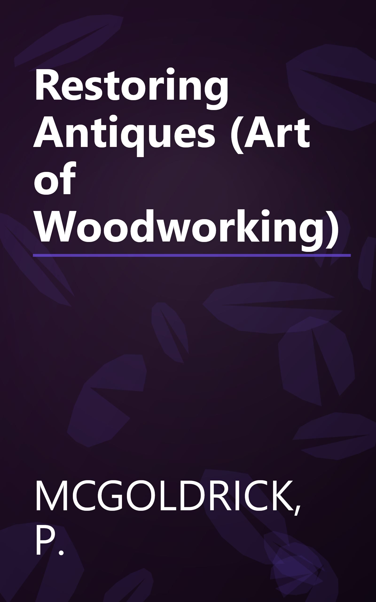 Restoring Antiques (Art of Woodworking) book cover