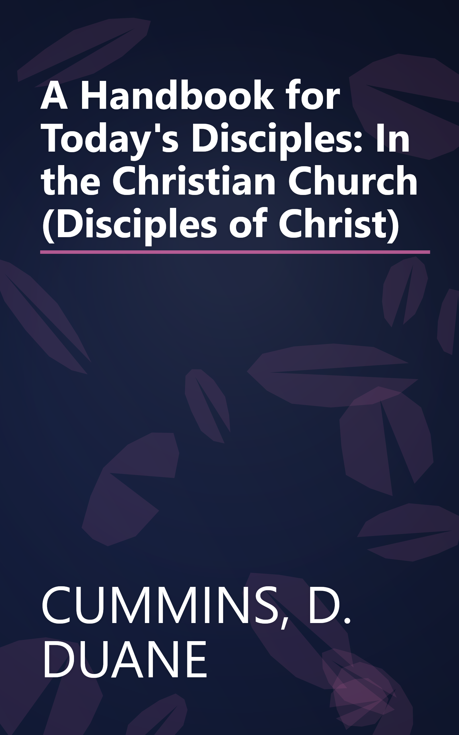 A Handbook for Today's Disciples: In the Christian Church (Disciples of Christ) book cover