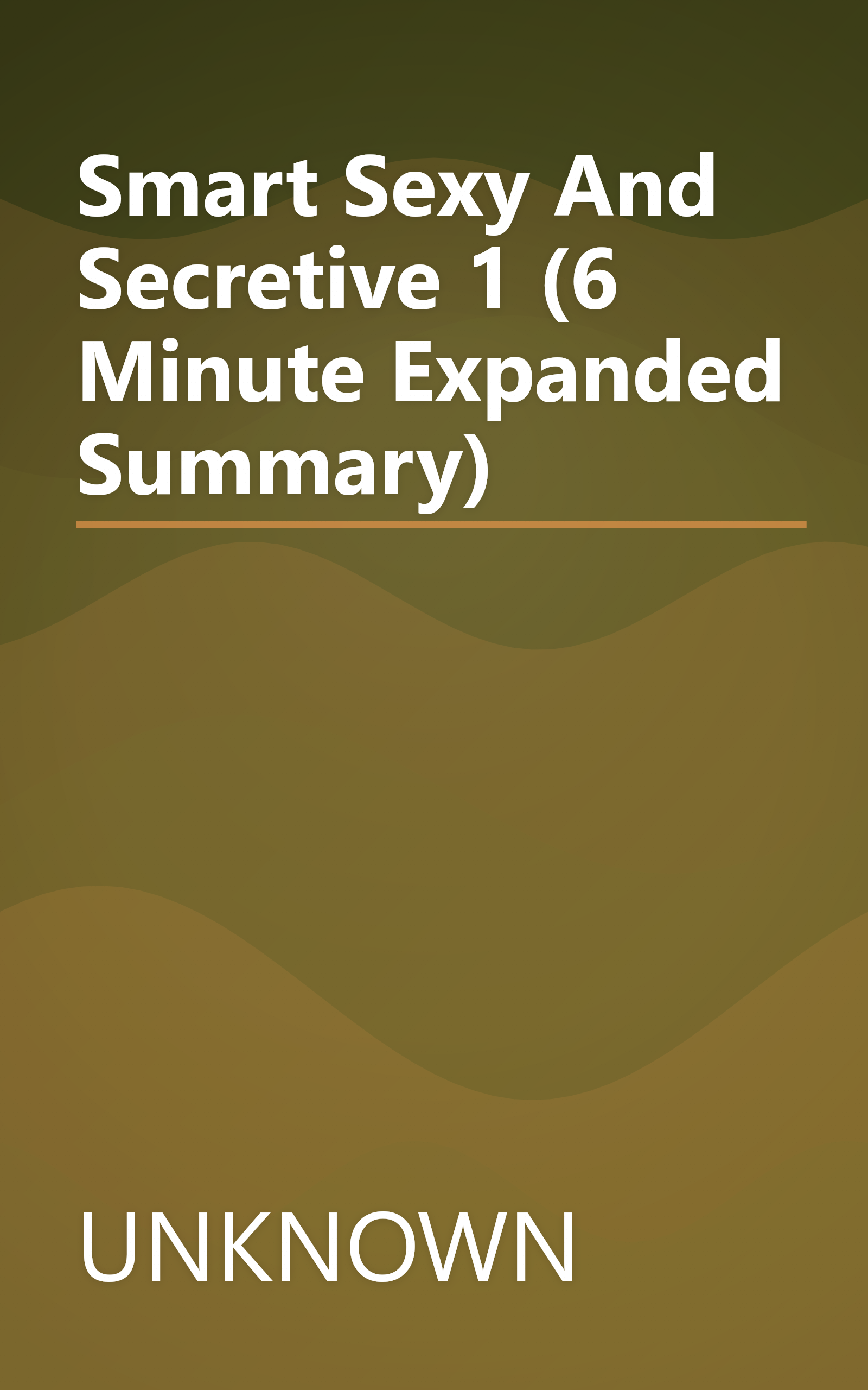 Smart  Sexy And Secretive 1 (6 Minute   Expanded Summary) book cover