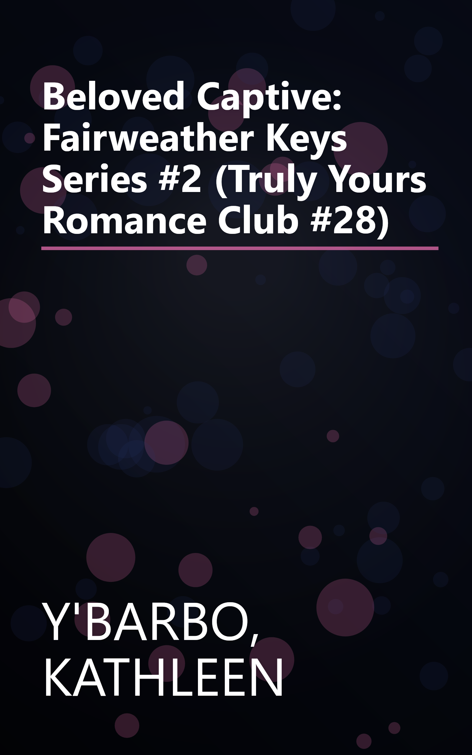 Beloved Captive: Fairweather Keys Series #2 (Truly Yours Romance Club #28) book cover