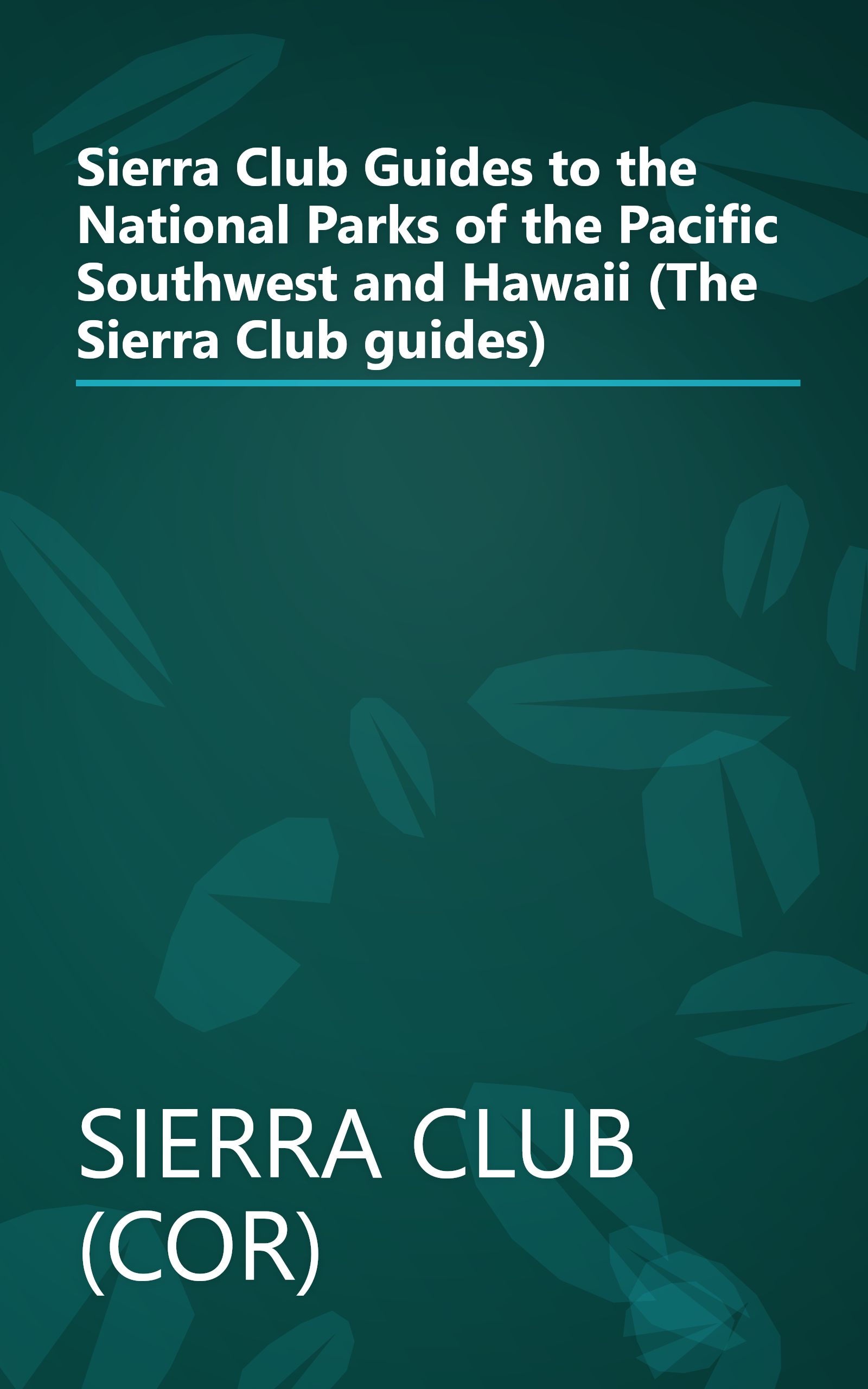 Sierra Club Guides to the National Parks of the Pacific Southwest and Hawaii (The Sierra Club guides) book cover