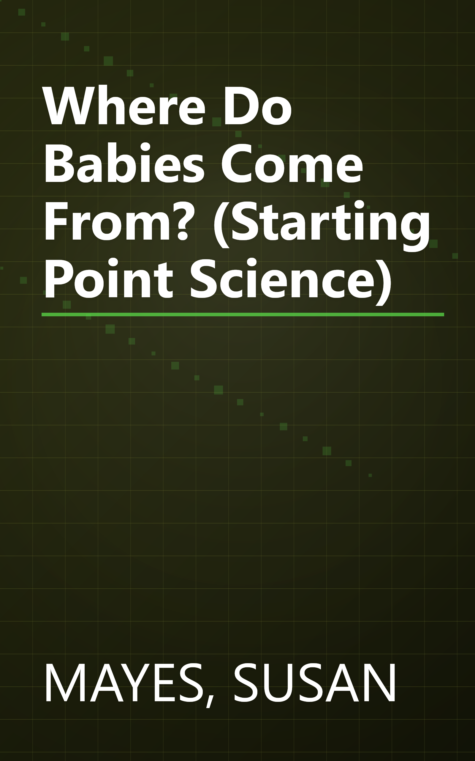 Where Do Babies Come From? (Starting Point Science) book cover