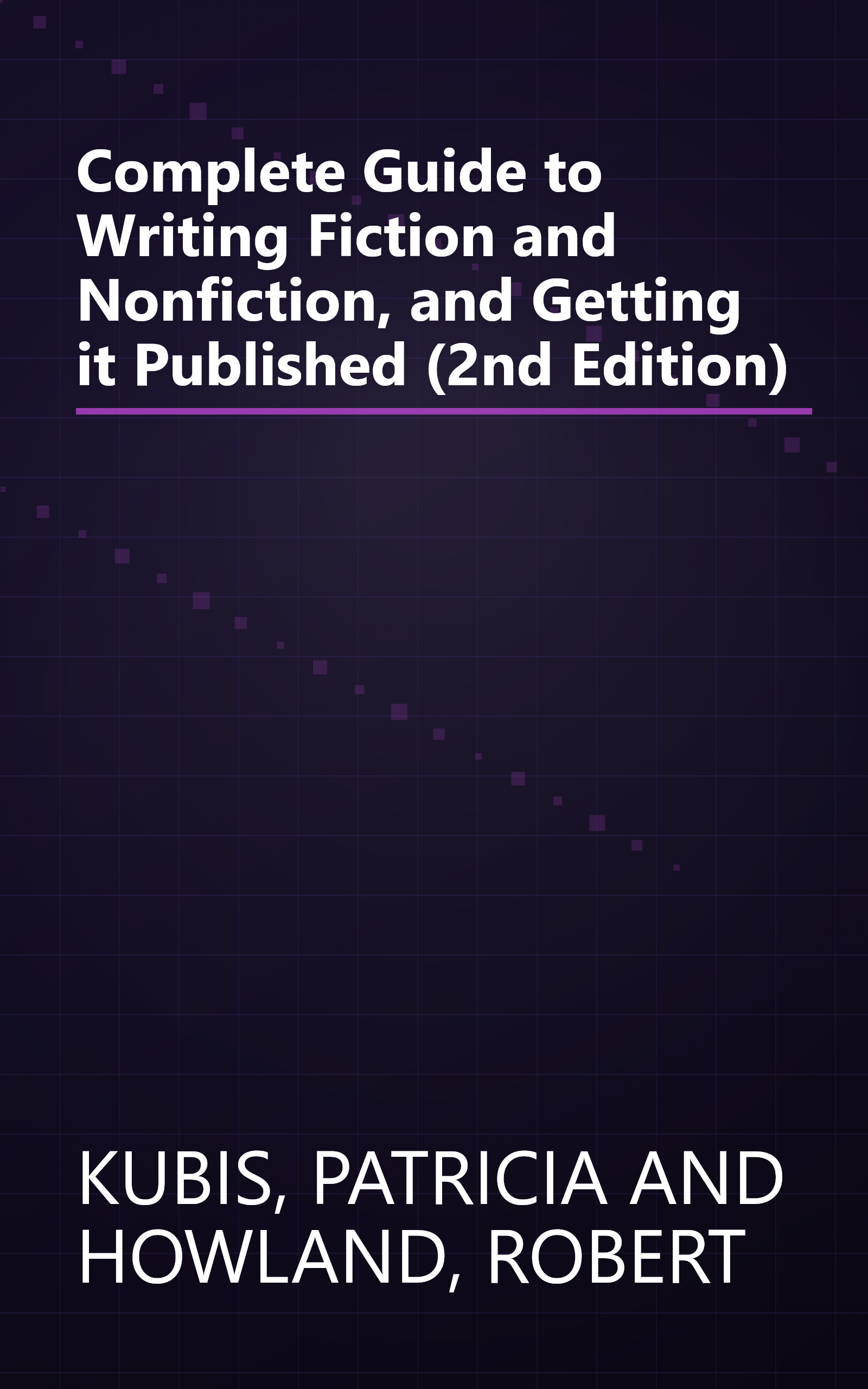 Complete Guide to Writing Fiction and Nonfiction, and Getting it Published (2nd Edition) book cover