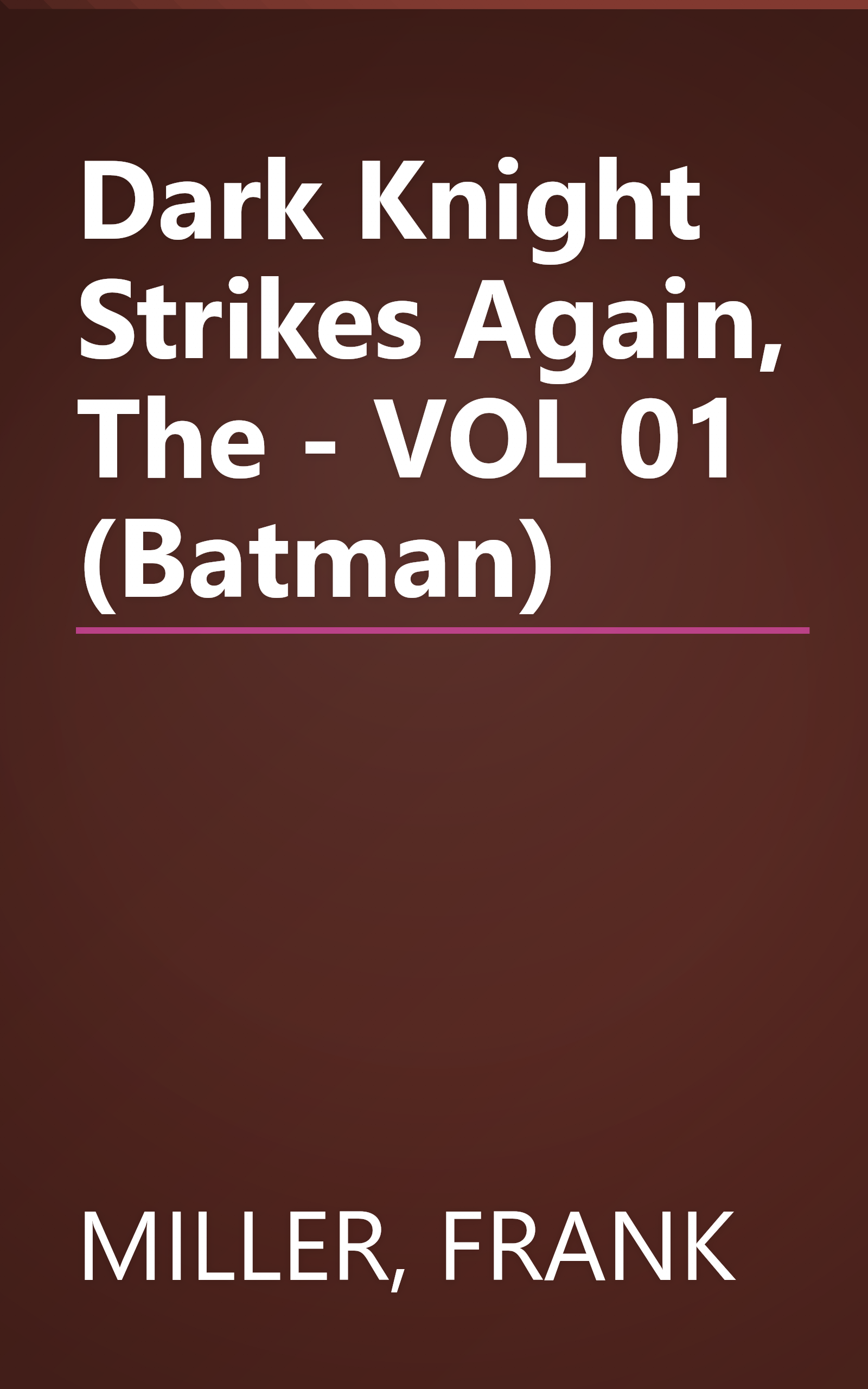 Dark Knight Strikes Again, The - VOL 01 (Batman) book cover