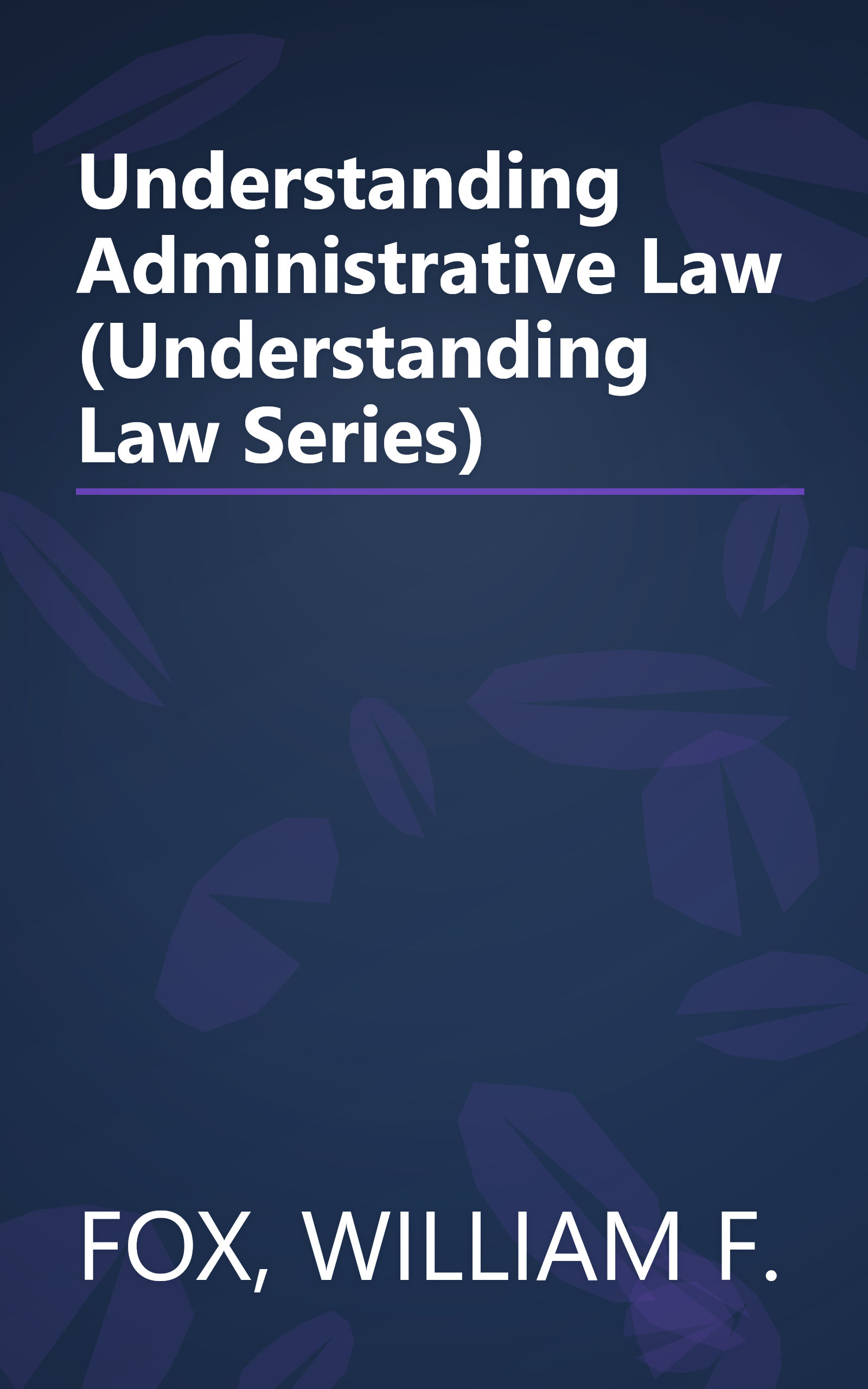 Understanding Administrative Law (Understanding Law Series) book cover