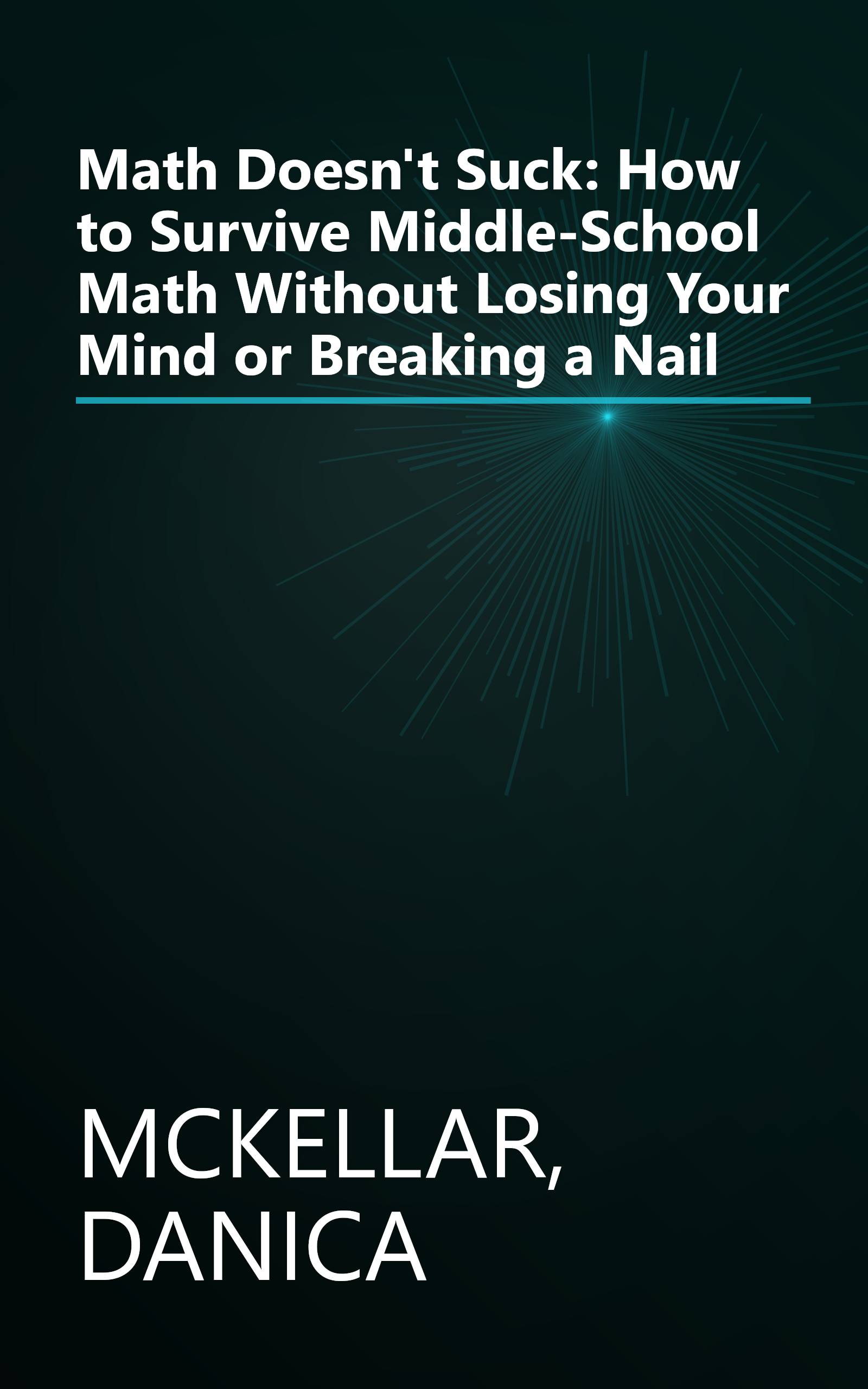 Math Doesn't Suck: How to Survive Middle-School Math Without Losing Your Mind or Breaking a Nail book cover