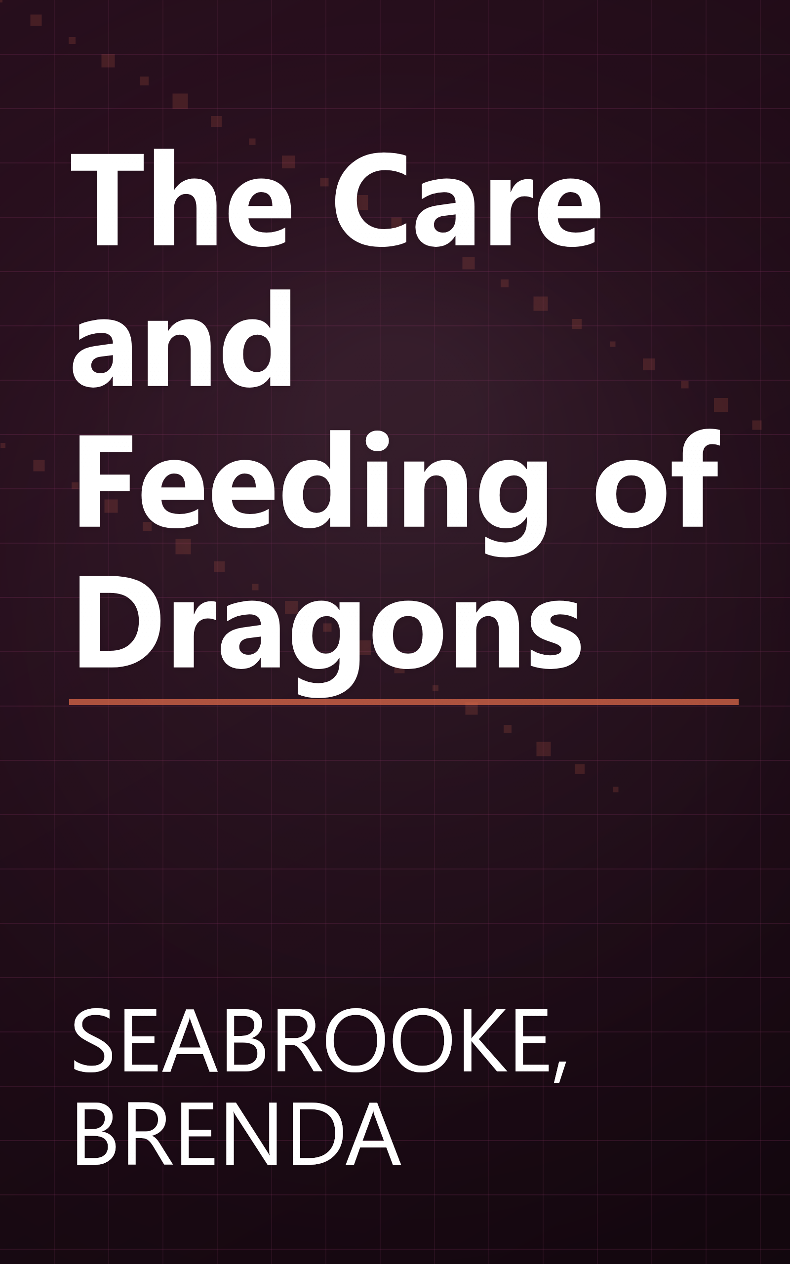The Care and Feeding of Dragons book cover