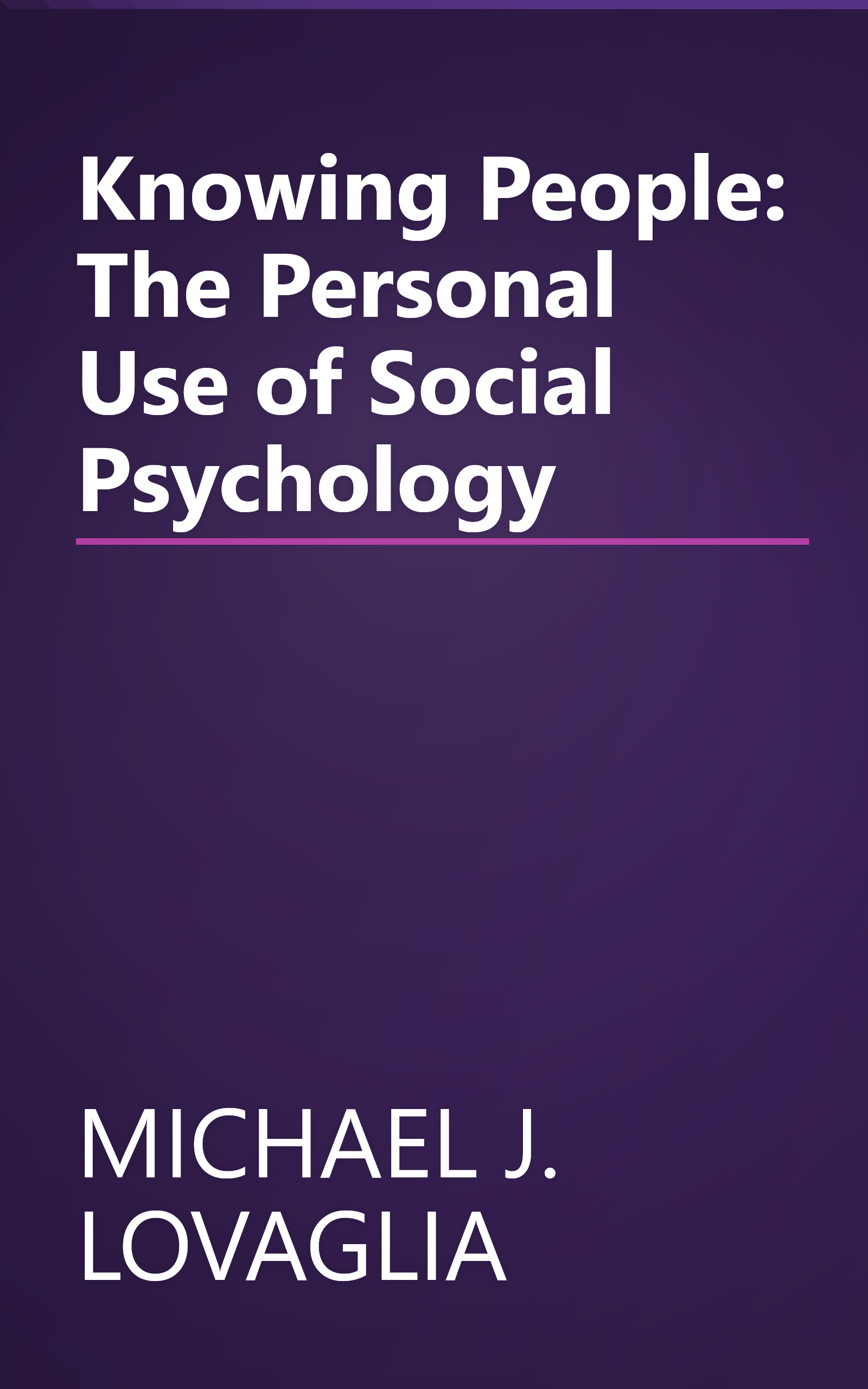 Knowing People: The Personal Use of Social Psychology book cover