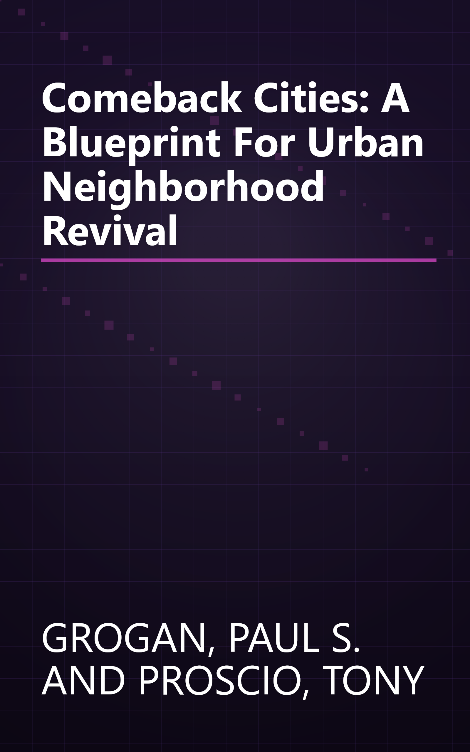Comeback Cities: A Blueprint For Urban Neighborhood Revival book cover
