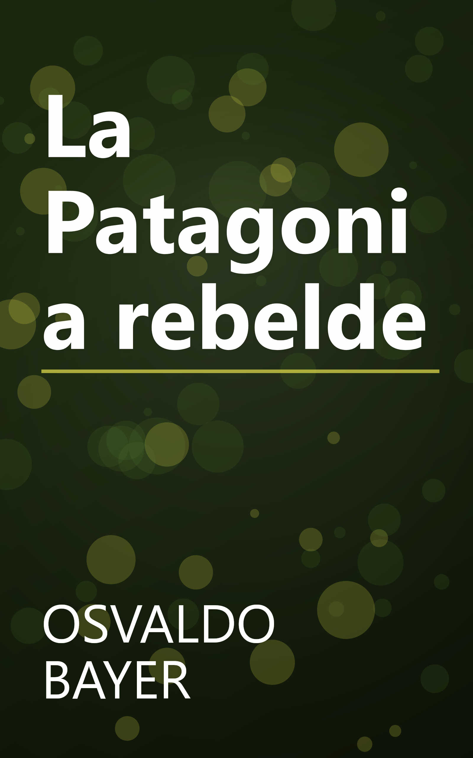 La Patagonia rebelde book cover
