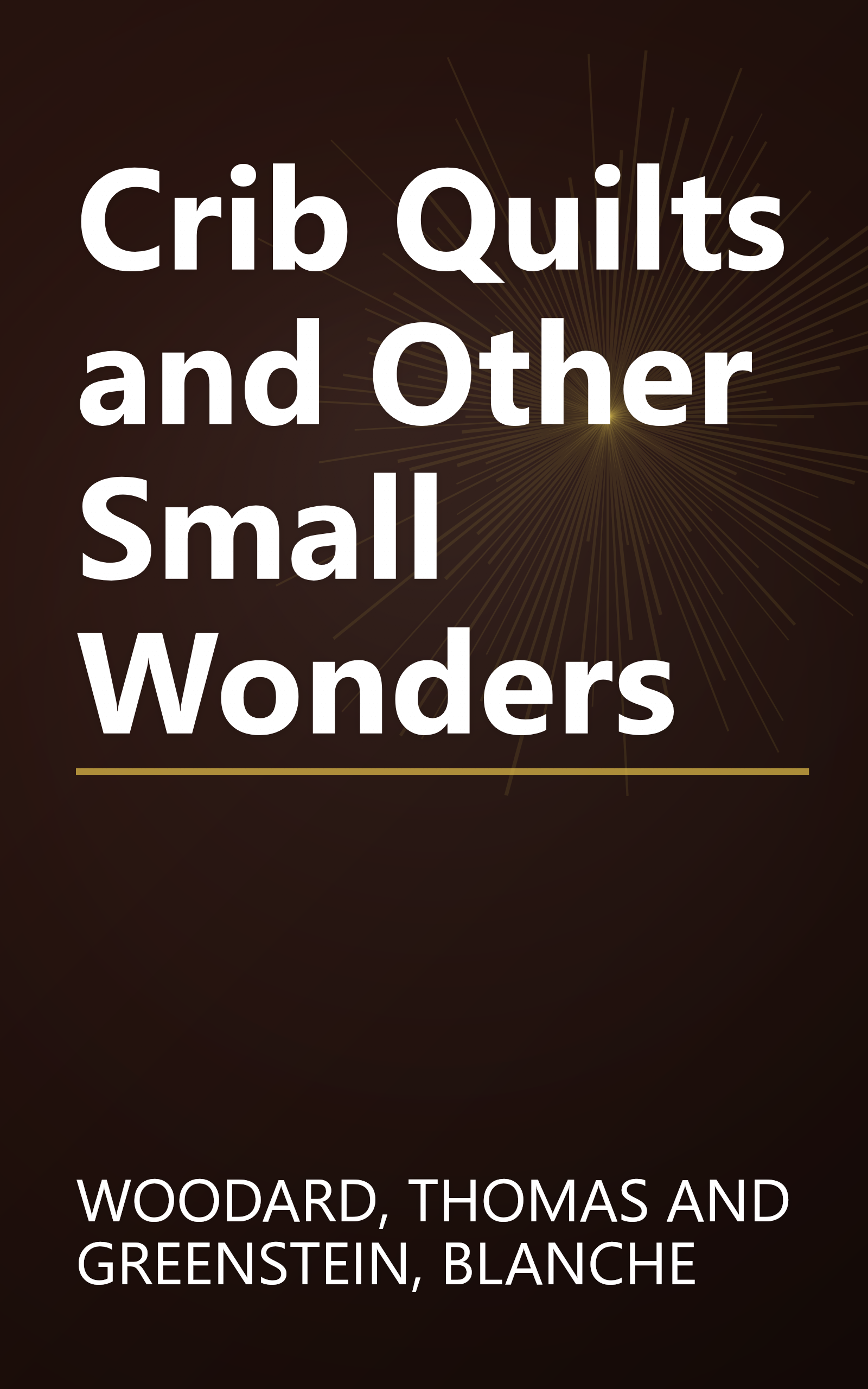 Crib Quilts and Other Small Wonders book cover