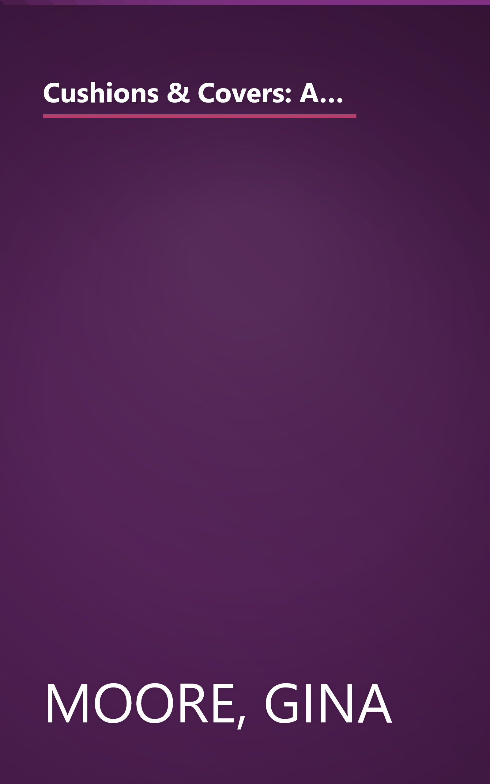 Cushions & Covers: A Step-By-Step Guide to Creative Soft Furnishings (Reader's Digest: Practical Home Decorating) book cover