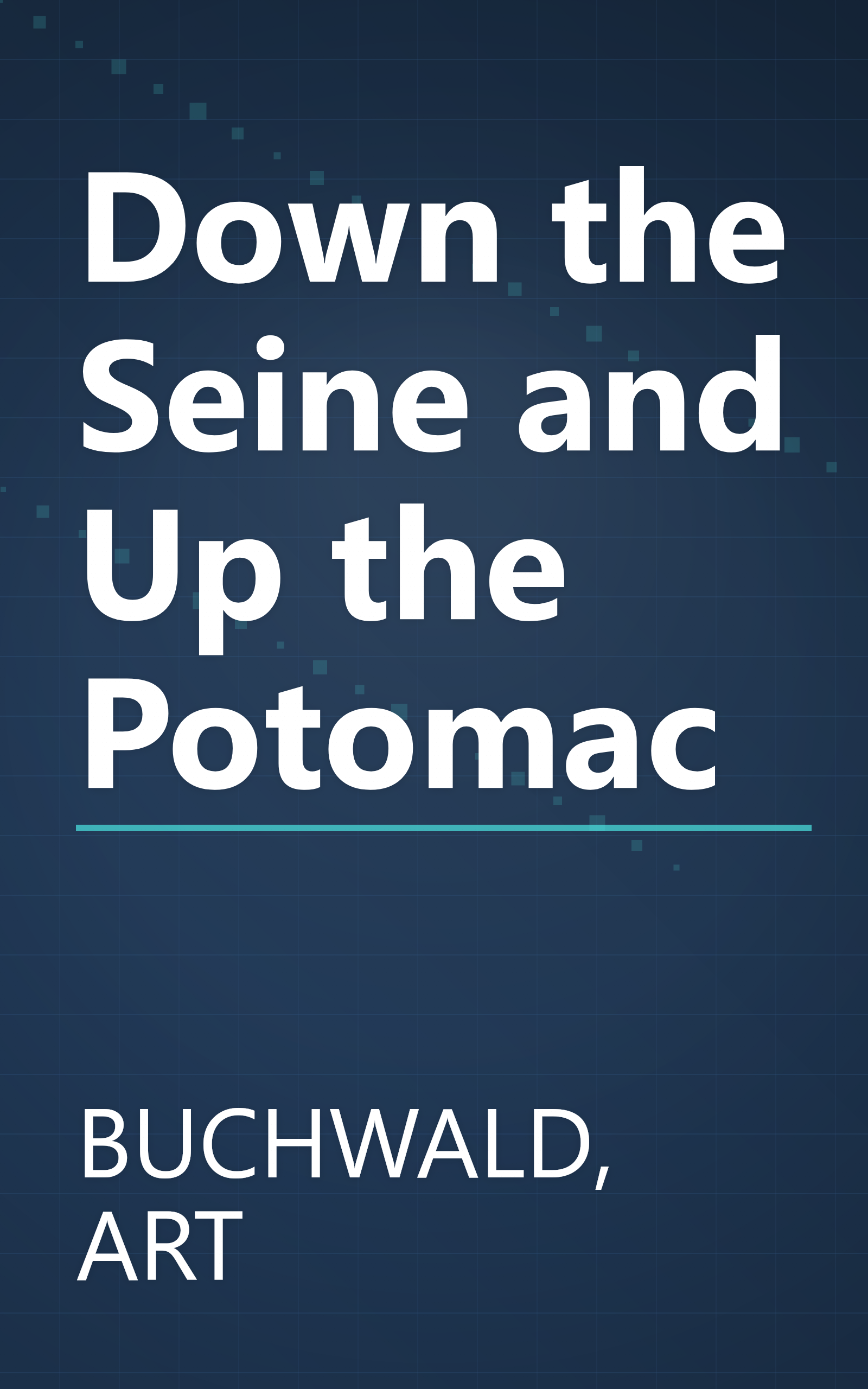Down the Seine and Up the Potomac book cover