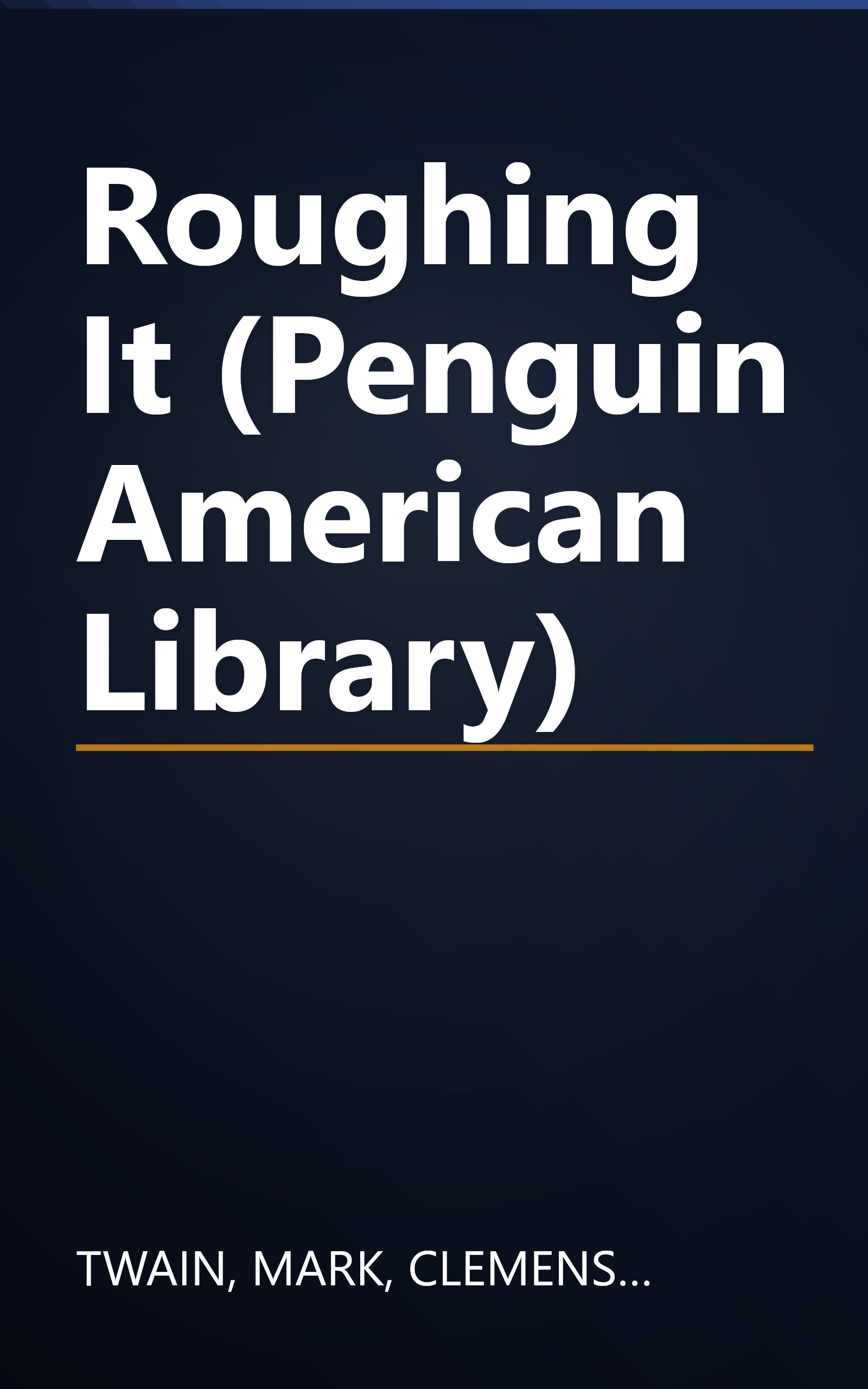 Roughing It (Penguin American Library) book cover