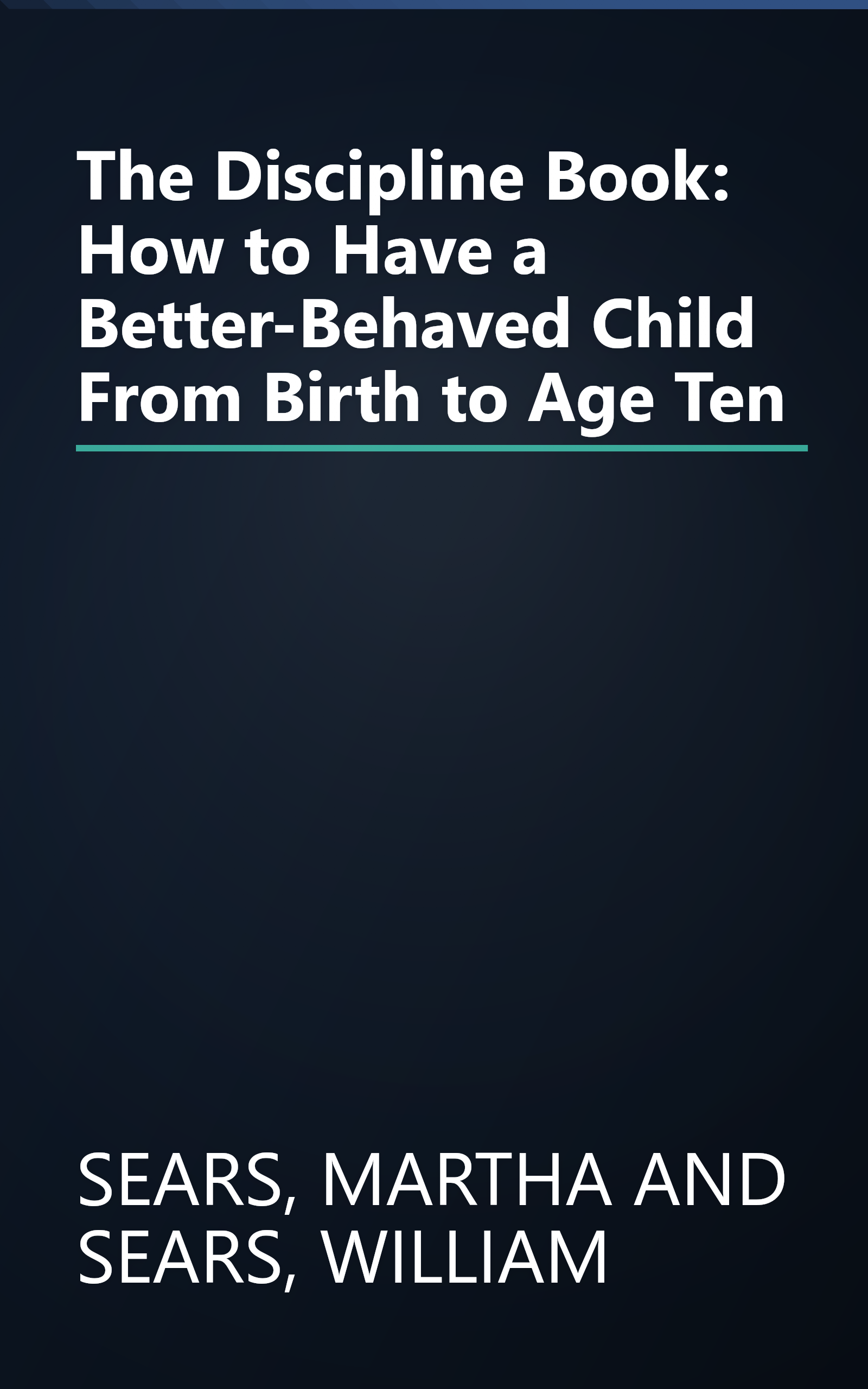 The Discipline Book: How to Have a Better-Behaved Child From Birth to Age Ten book cover