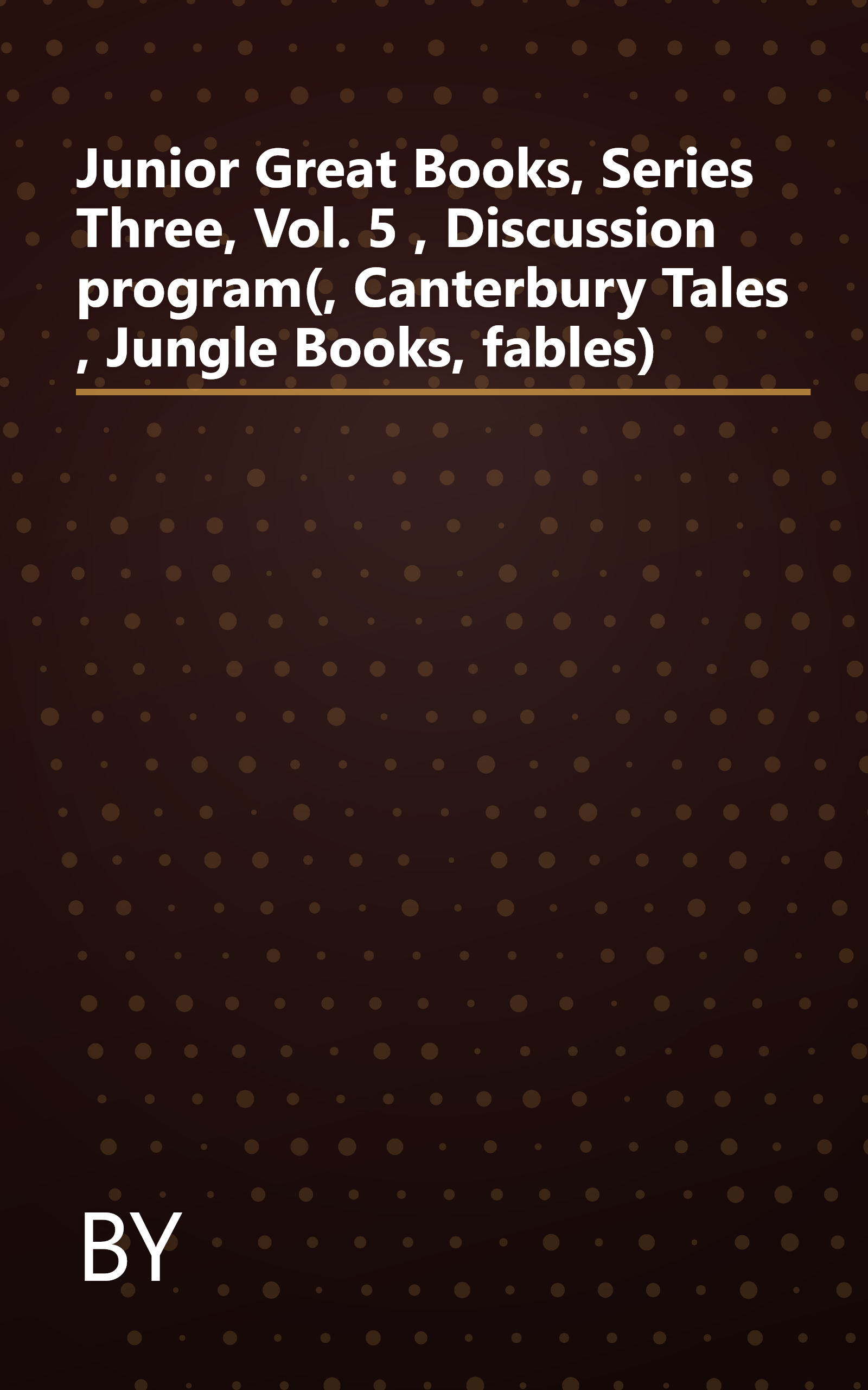Junior Great Books, Series Three, Vol. 5 , Discussion program(, Canterbury Tales , Jungle Books, fables) book cover