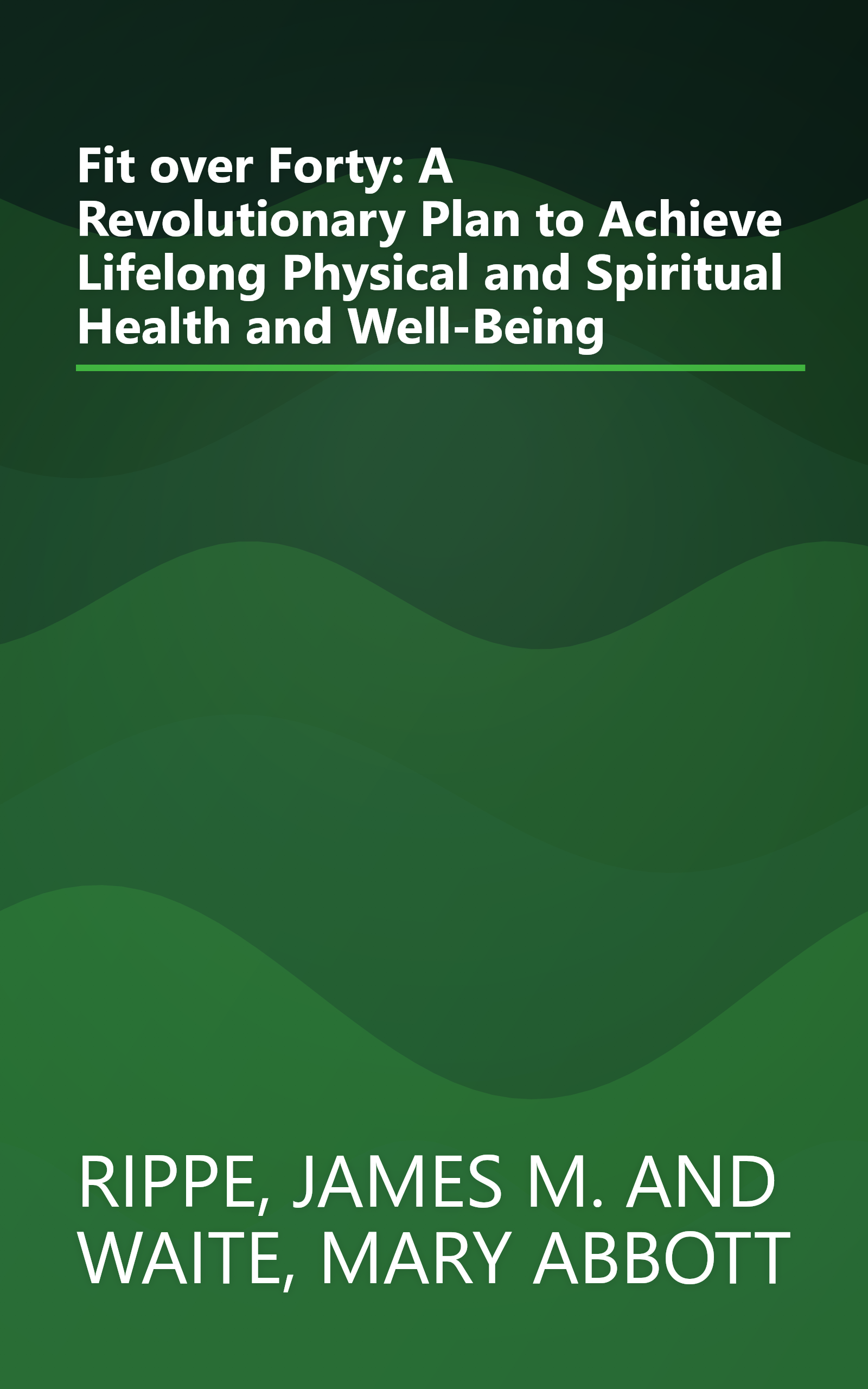 Fit over Forty: A Revolutionary Plan to Achieve Lifelong Physical and Spiritual Health and Well-Being book cover