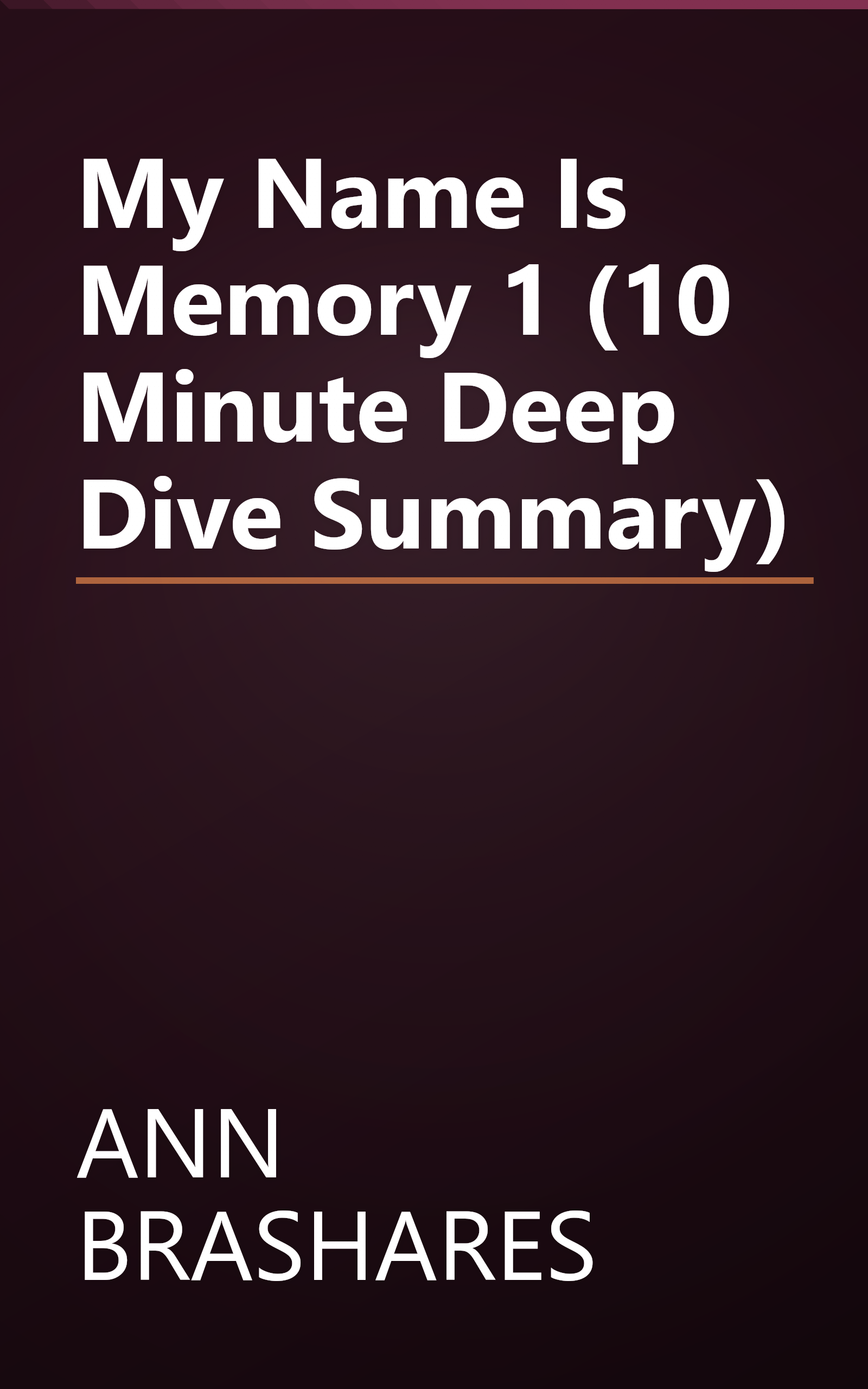 My Name Is Memory 1 (10 Minute   Deep Dive Summary) book cover
