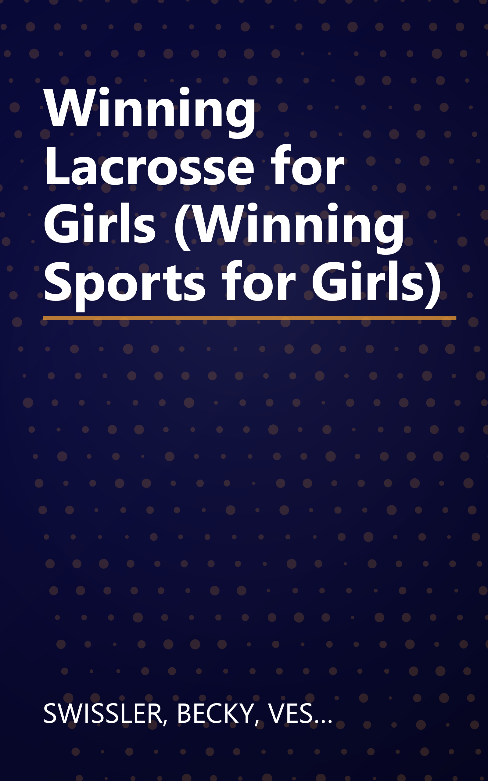 Winning Lacrosse for Girls (Winning Sports for Girls) book cover