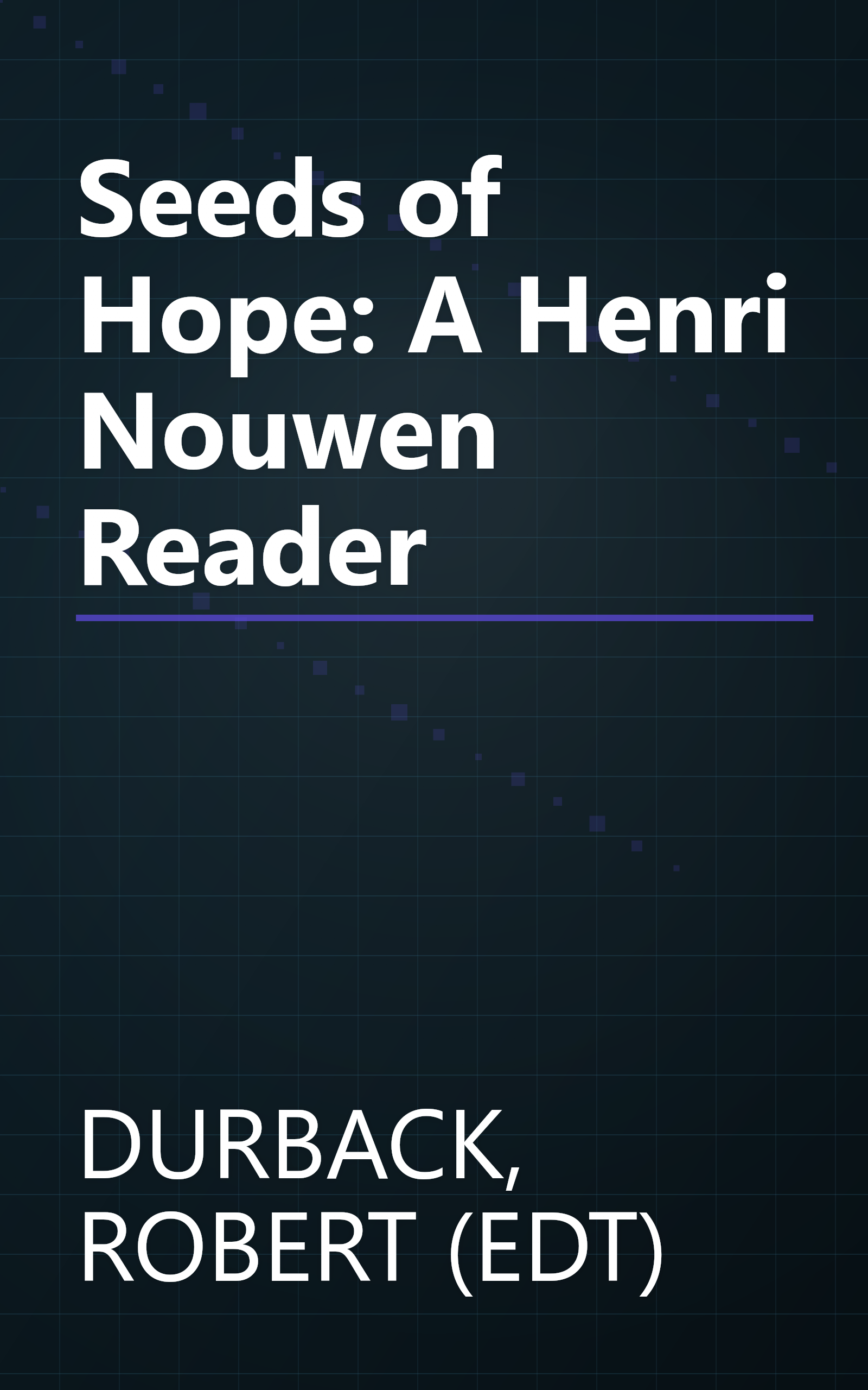 Seeds of Hope: A Henri Nouwen Reader book cover