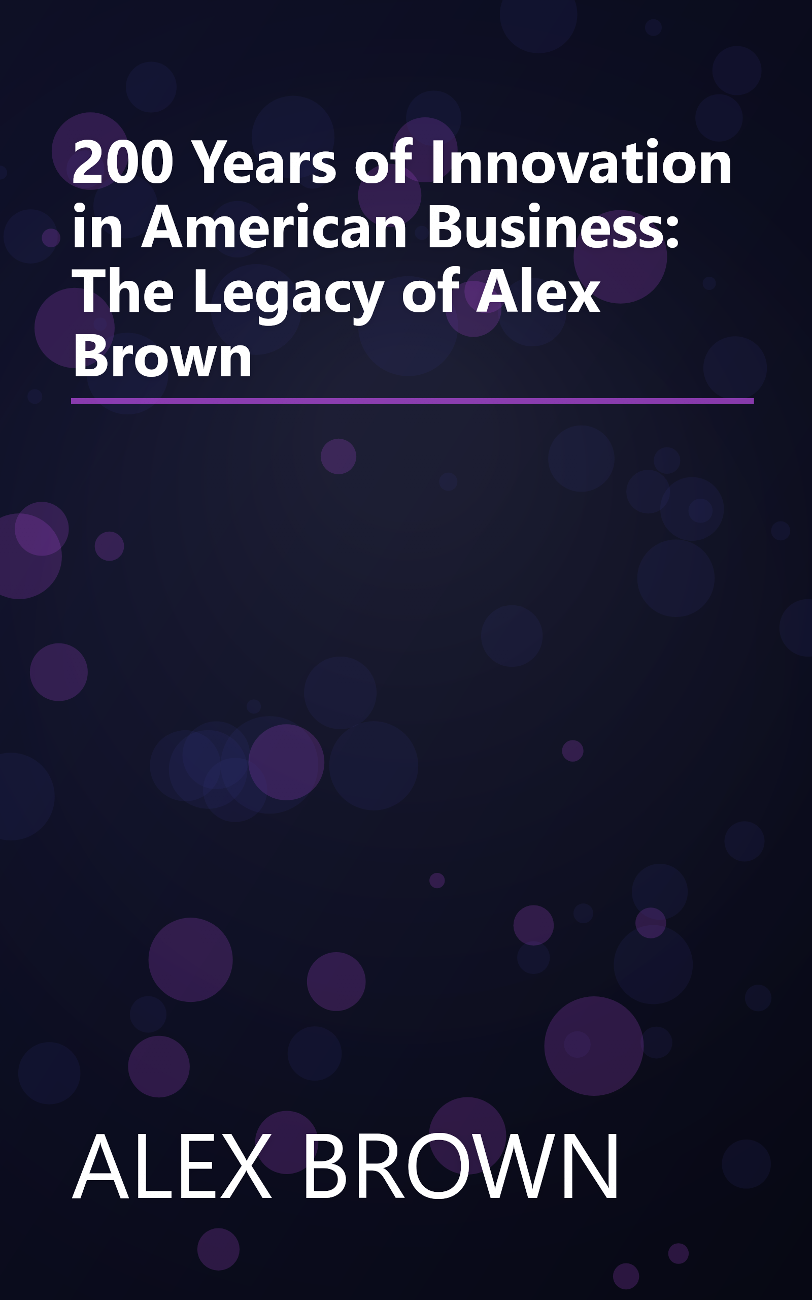 200 Years of Innovation in American Business: The Legacy of Alex Brown book cover