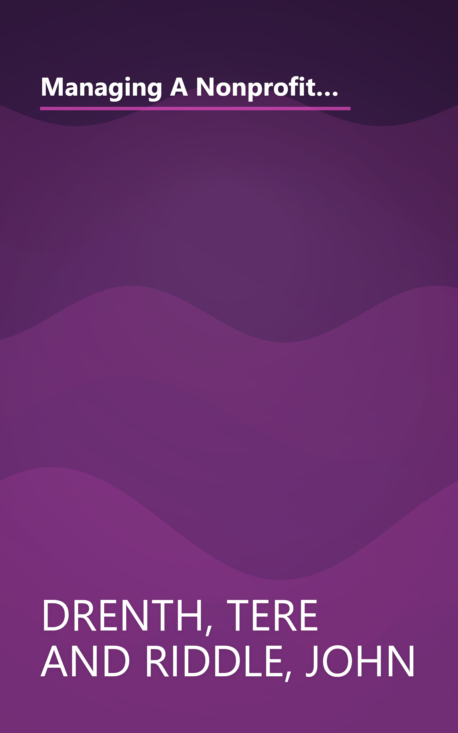 Managing A Nonprofit: Write Winning Grant Proposals, Work With Boards, and Build a Successful Fundraising Program (Streetwise) book cover