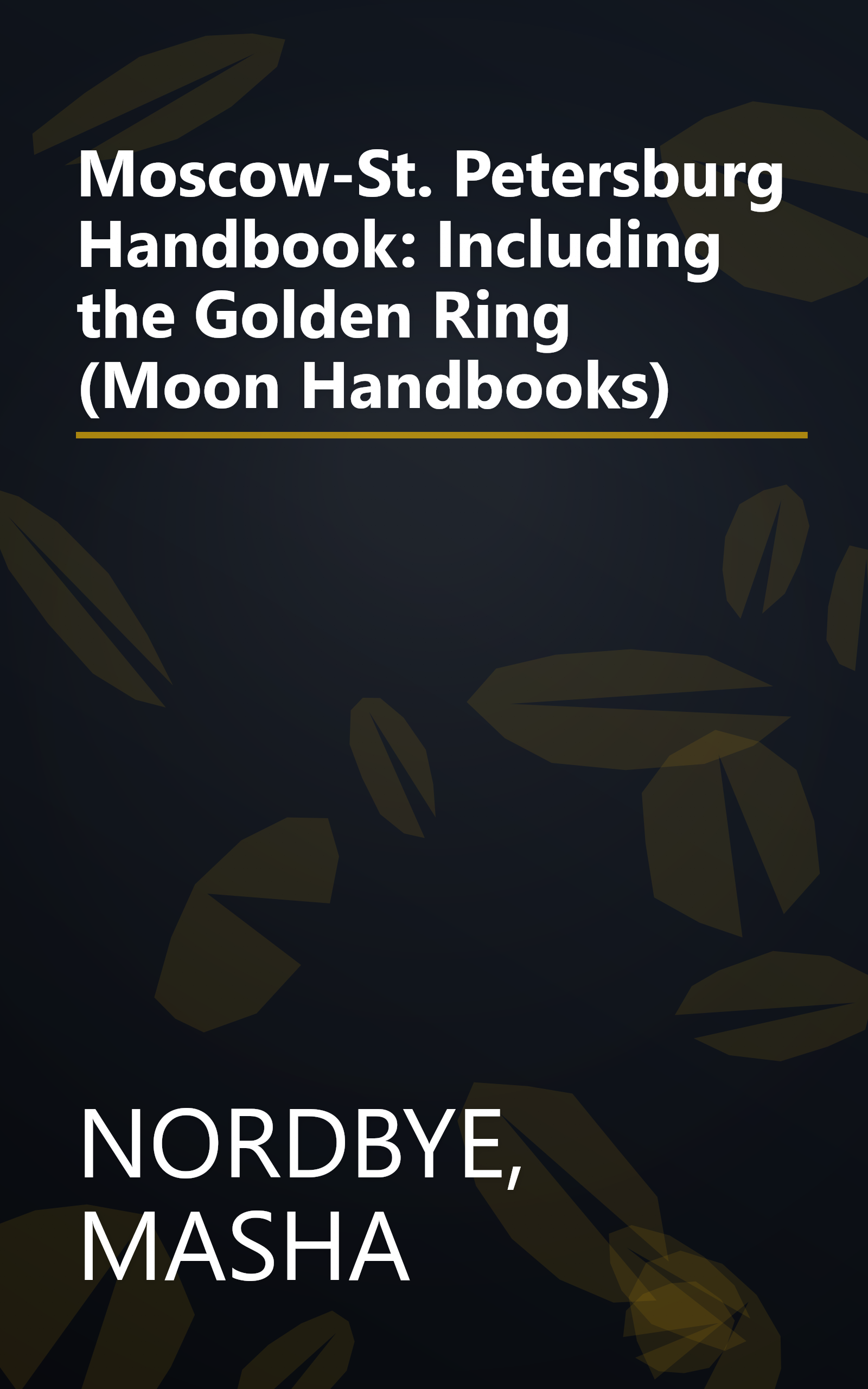 Moscow-St. Petersburg Handbook: Including the Golden Ring (Moon Handbooks) book cover
