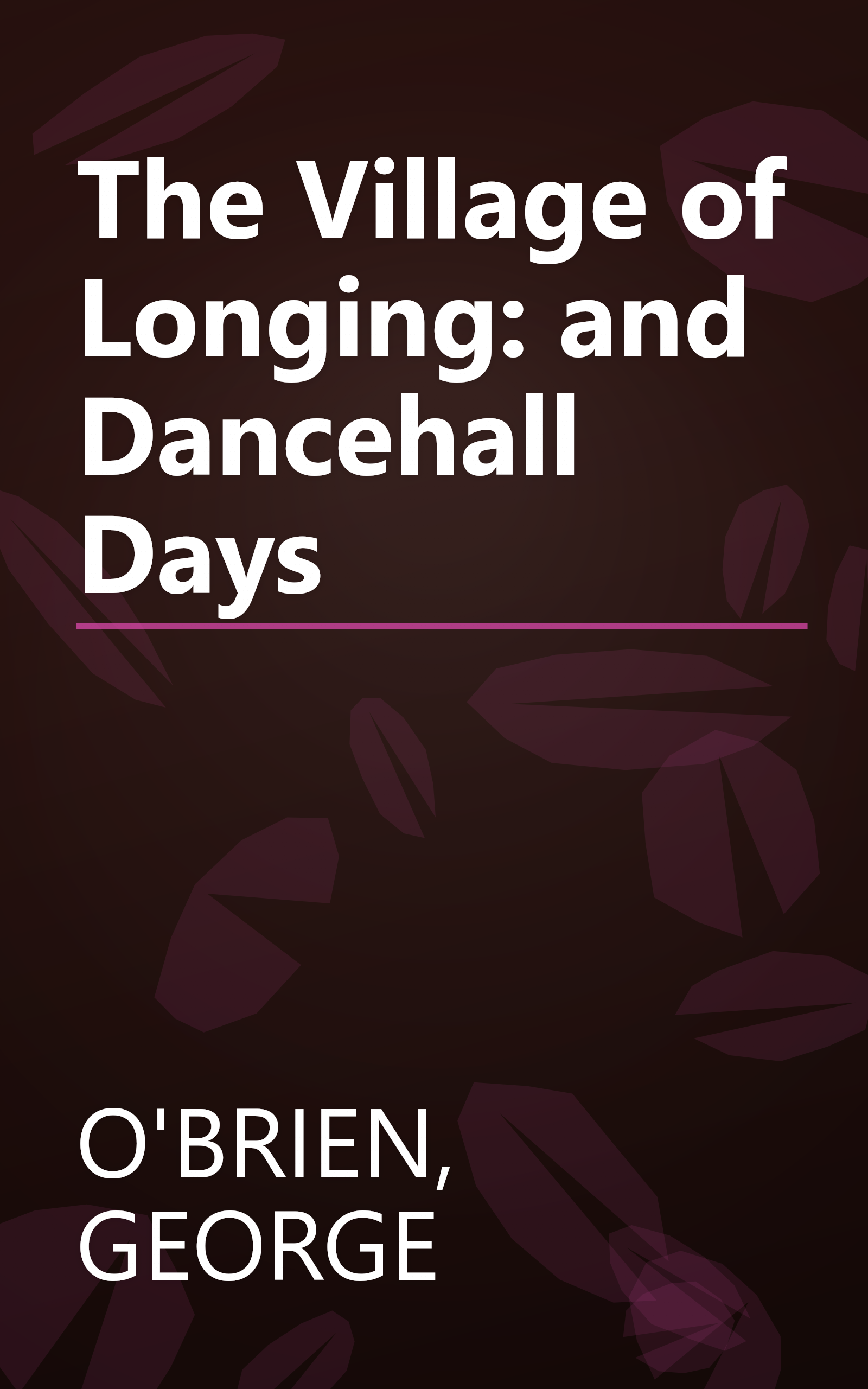 The Village of Longing: and Dancehall Days book cover